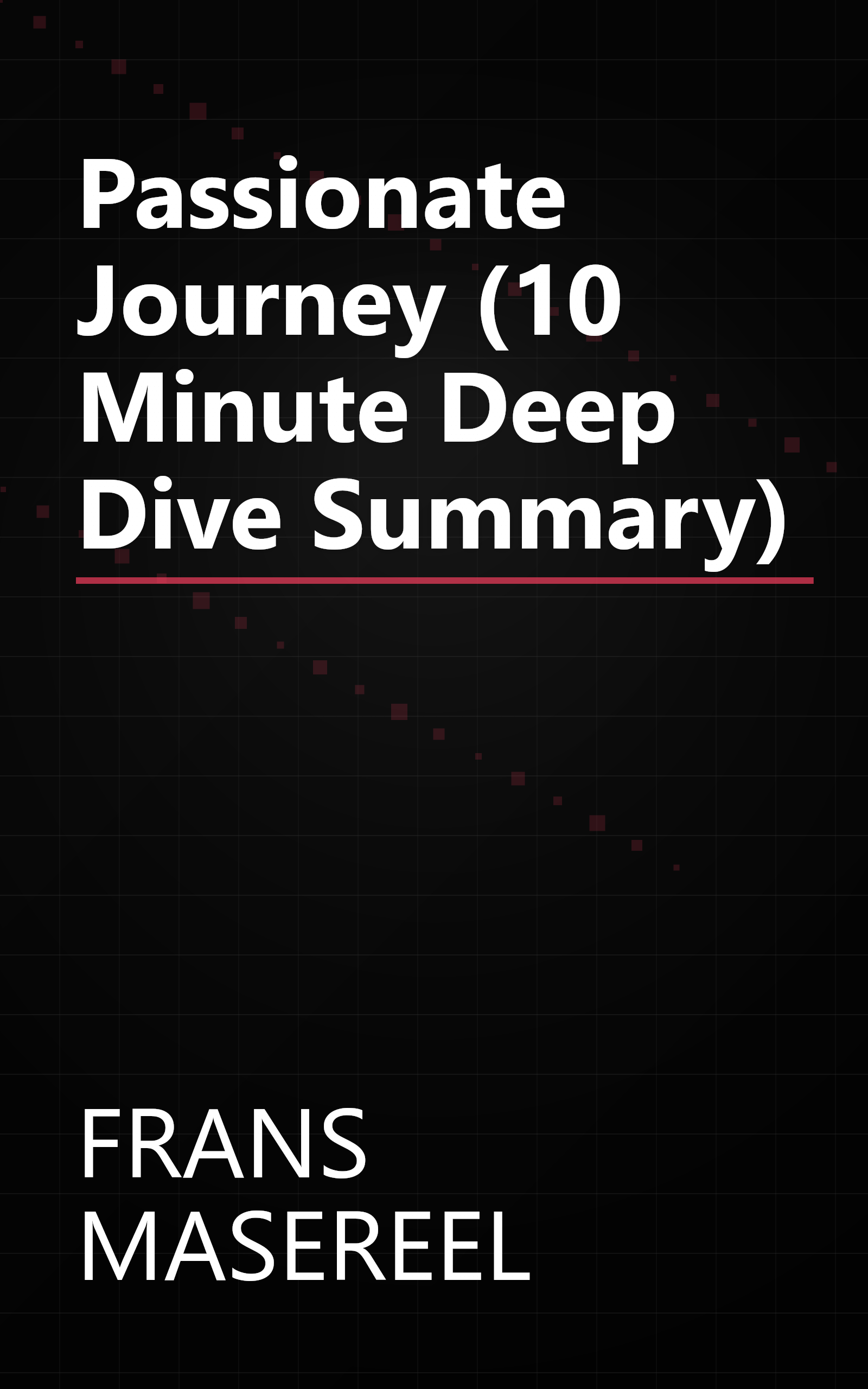 Passionate Journey (10 Minute   Deep Dive Summary) book cover