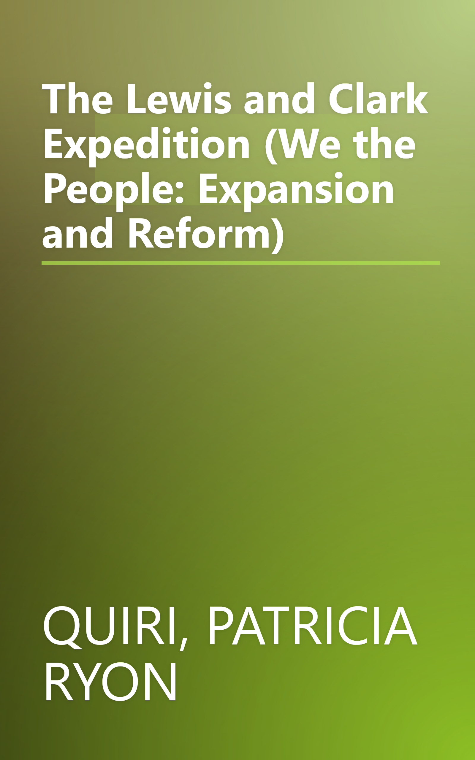 The Lewis and Clark Expedition (We the People: Expansion and Reform) book cover