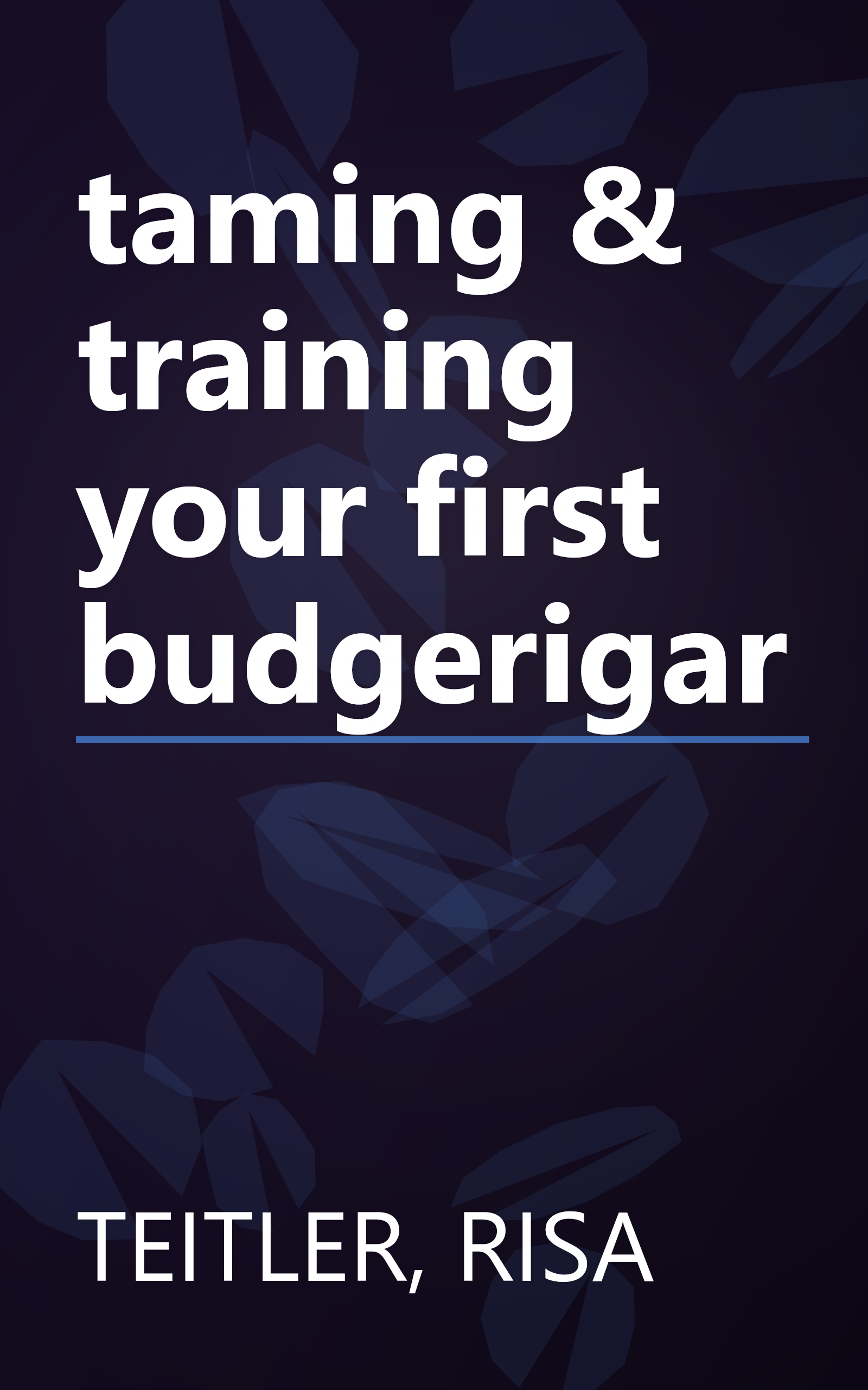 taming & training your first budgerigar book cover