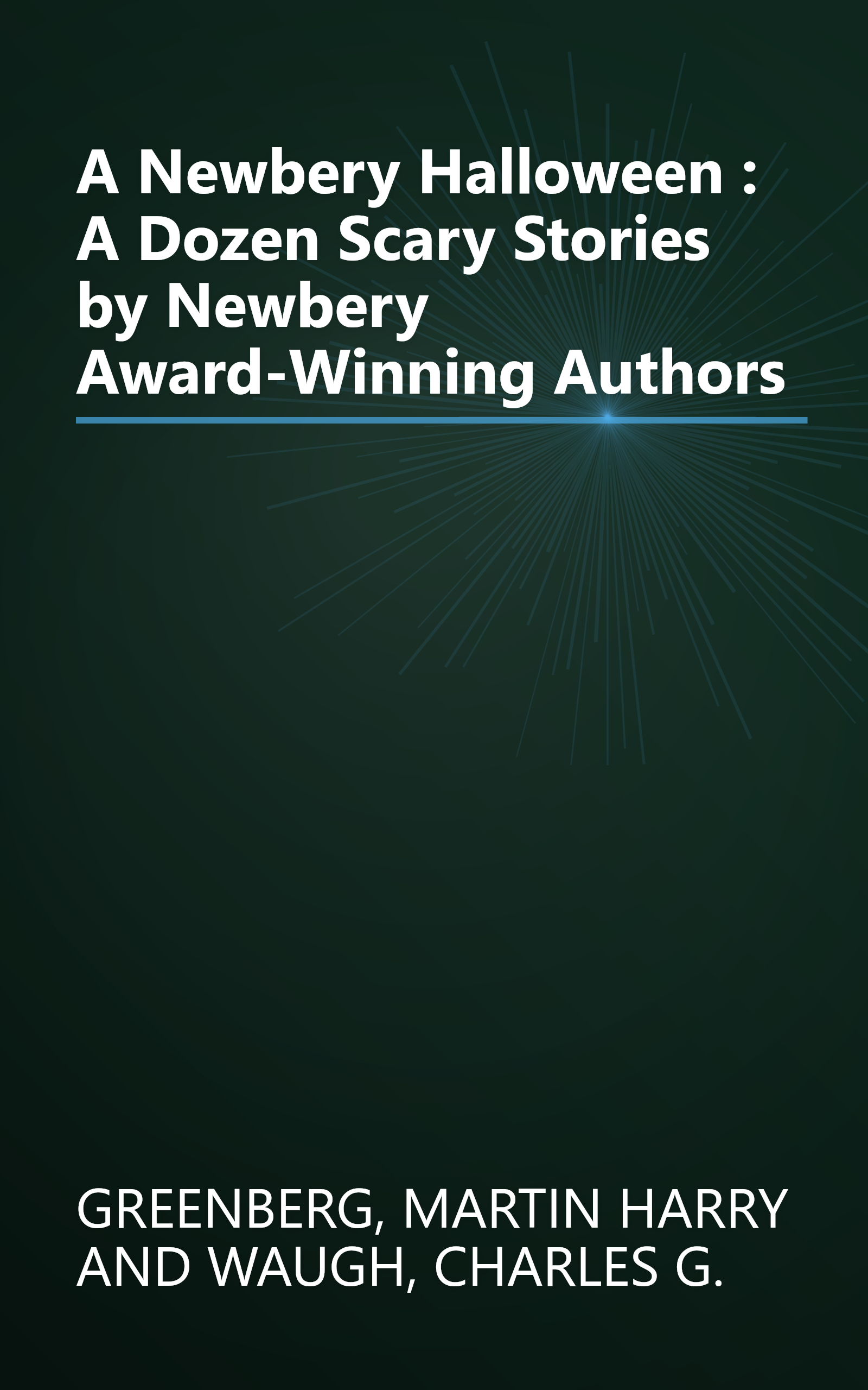A Newbery Halloween : A Dozen Scary Stories by Newbery Award-Winning Authors book cover