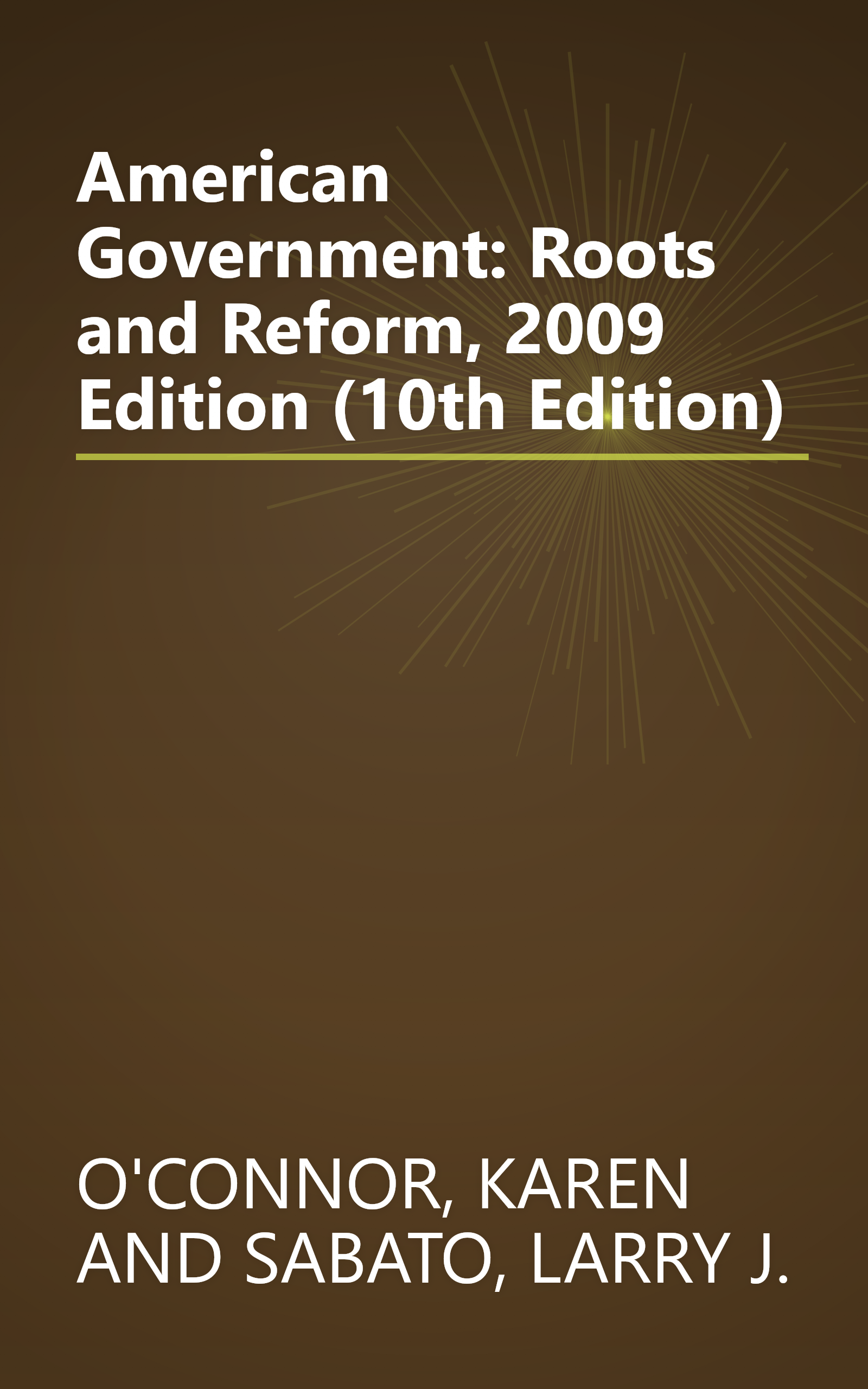 American Government: Roots and Reform, 2009 Edition (10th Edition) book cover