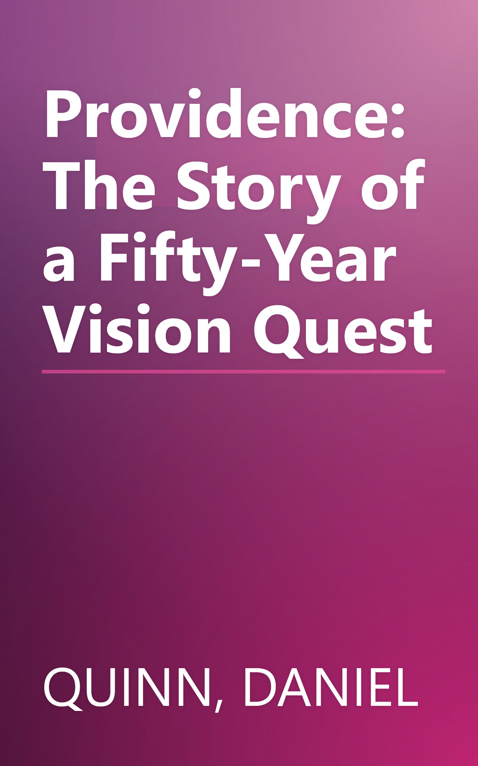 Providence: The Story of a Fifty-Year Vision Quest book cover