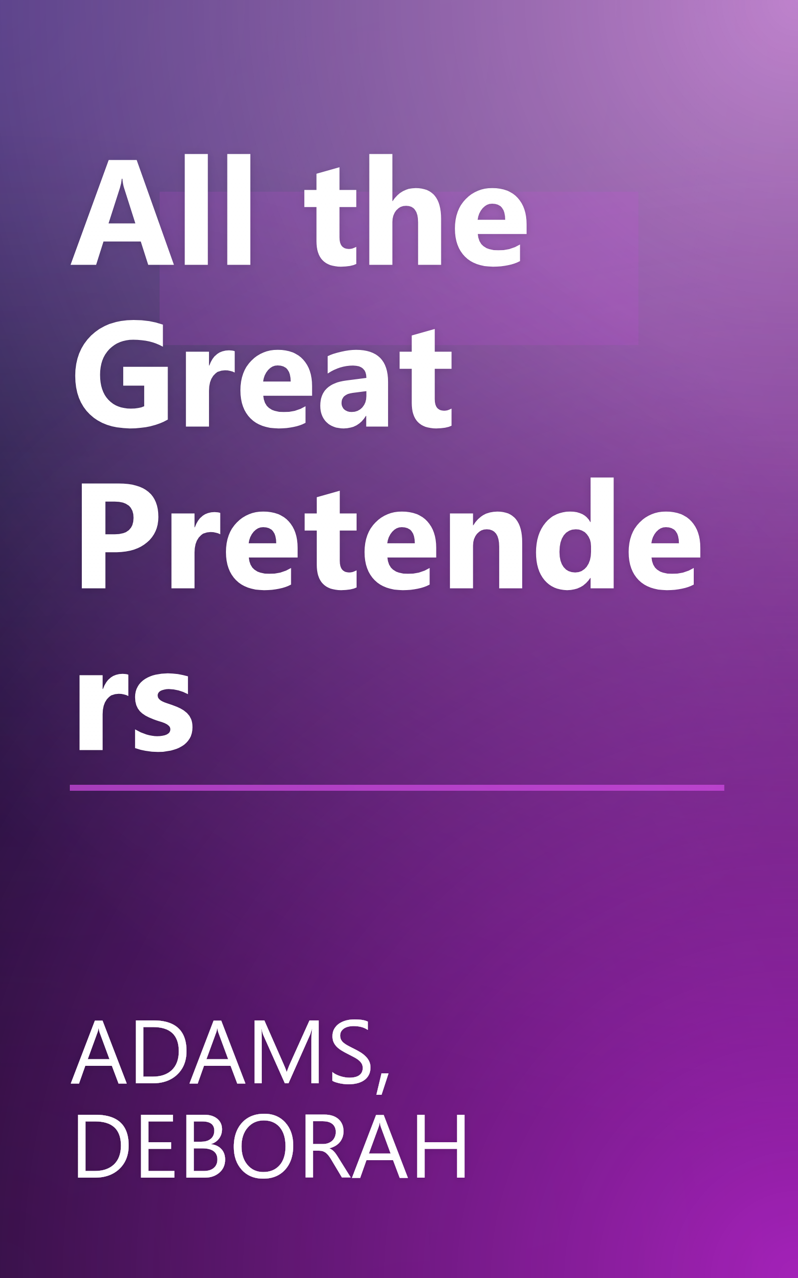 All the Great Pretenders book cover