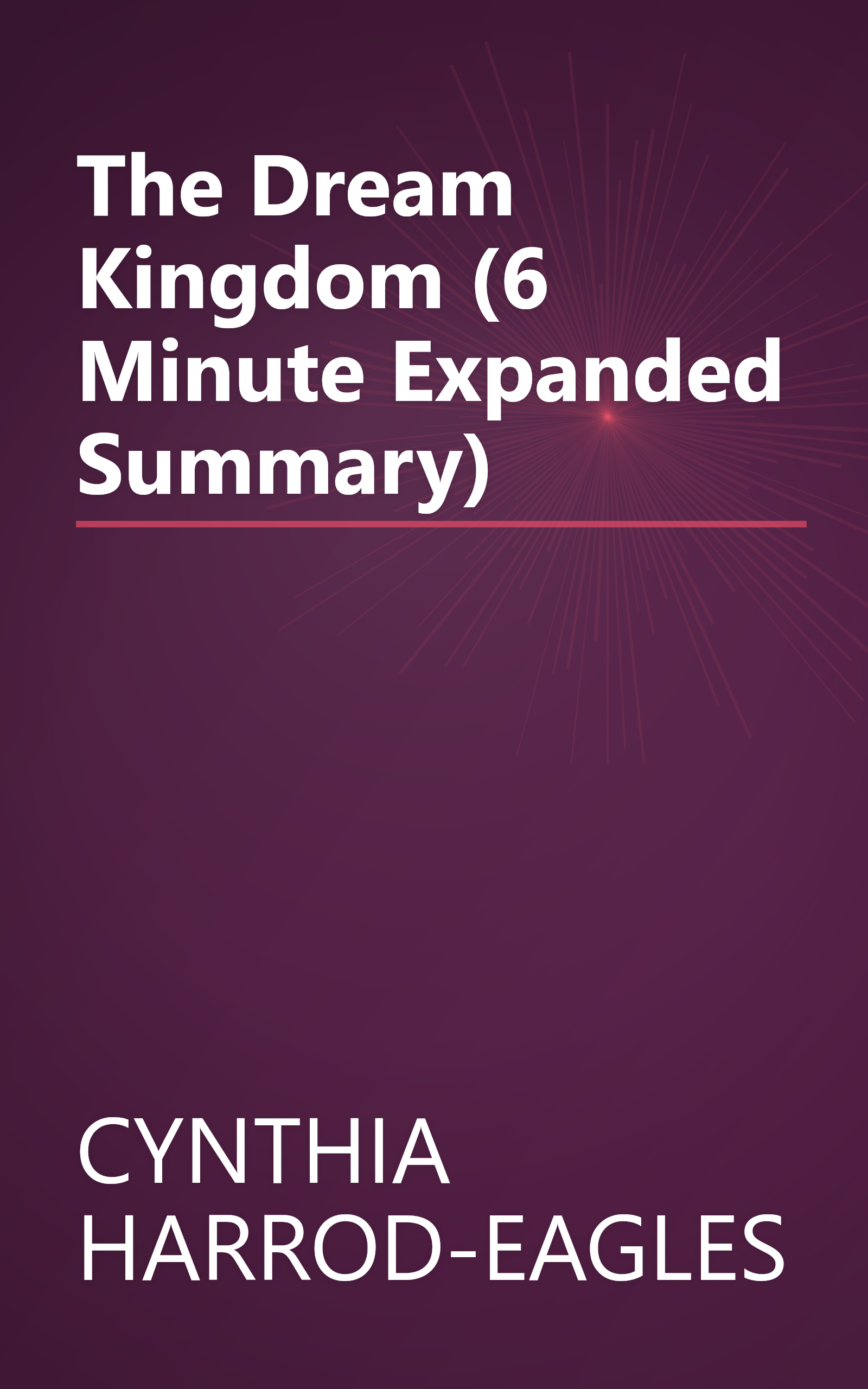 The Dream Kingdom (6 Minute   Expanded Summary) book cover