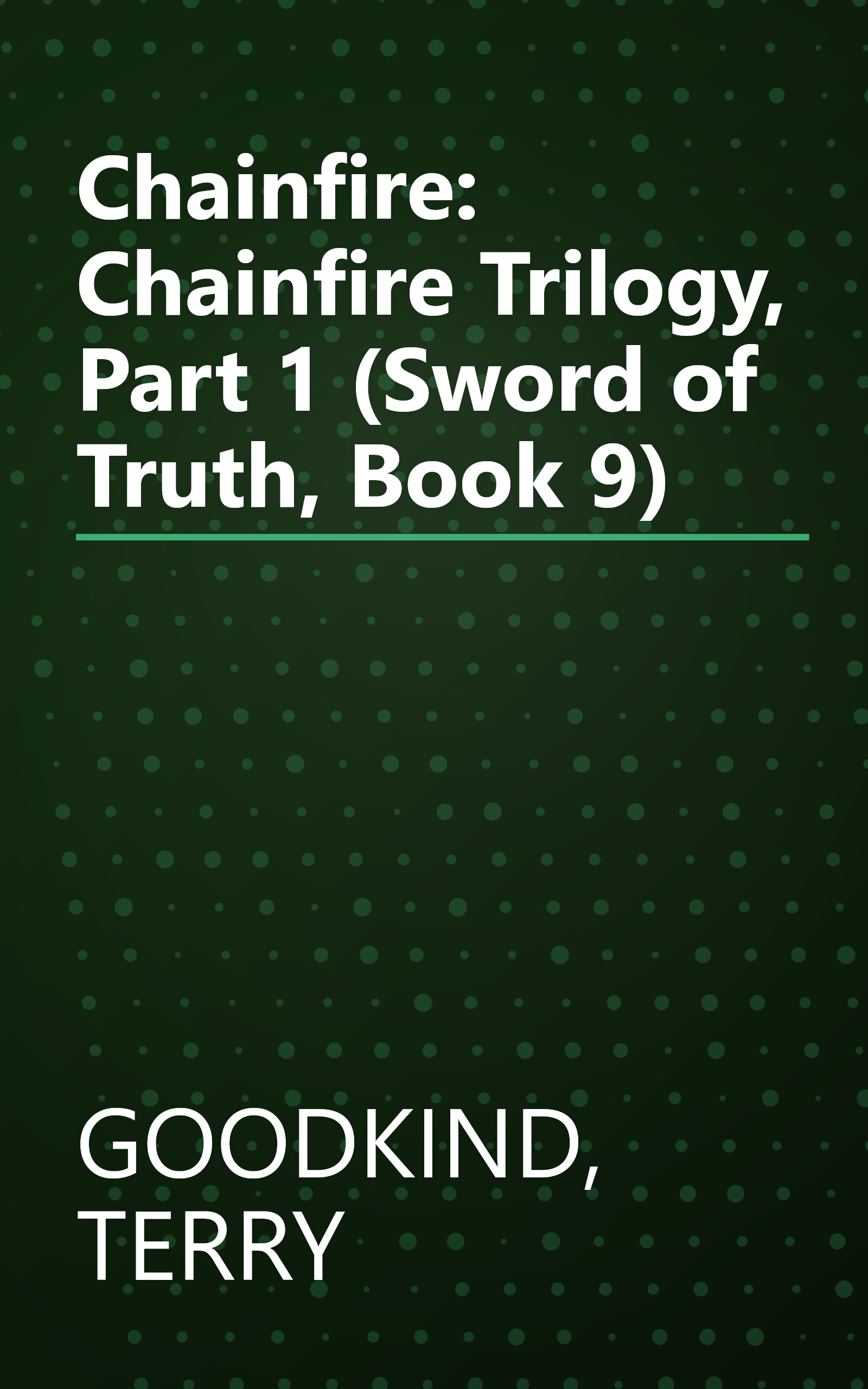 Chainfire: Chainfire Trilogy, Part 1 (Sword of Truth, Book 9) book cover