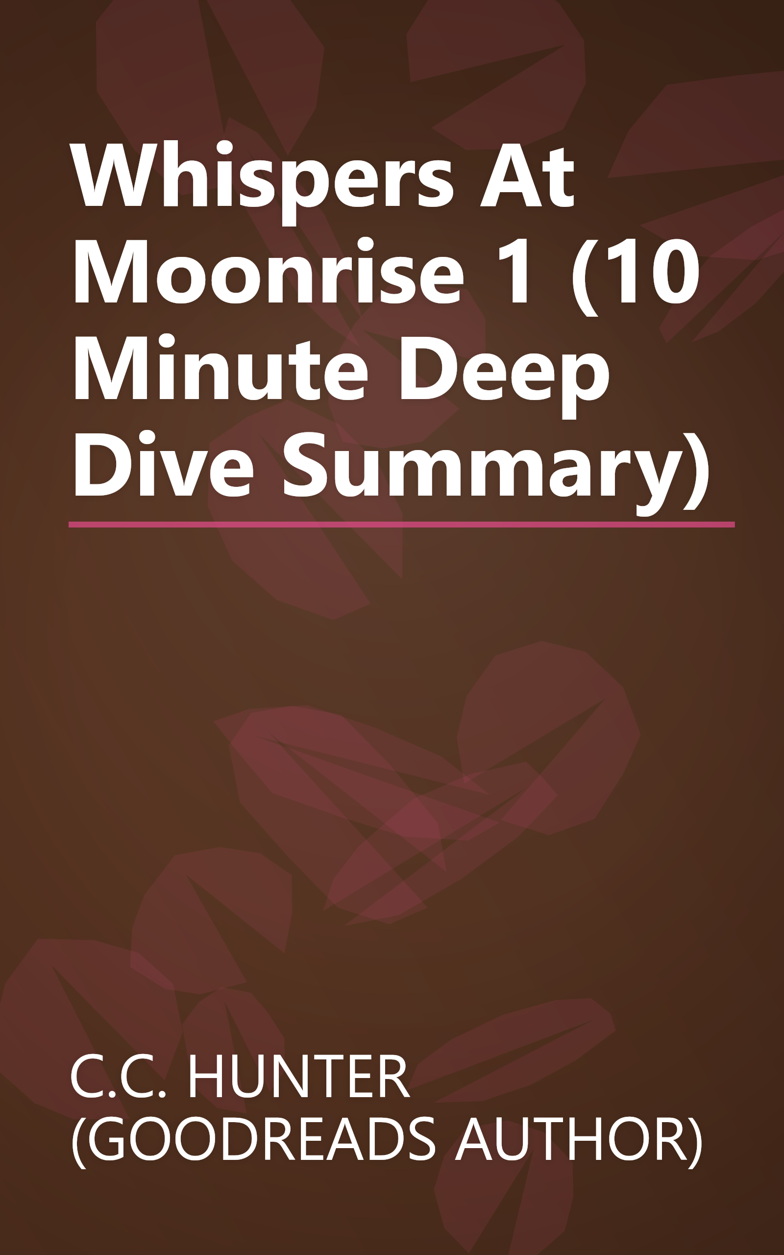 Whispers At Moonrise 1 (10 Minute   Deep Dive Summary) book cover