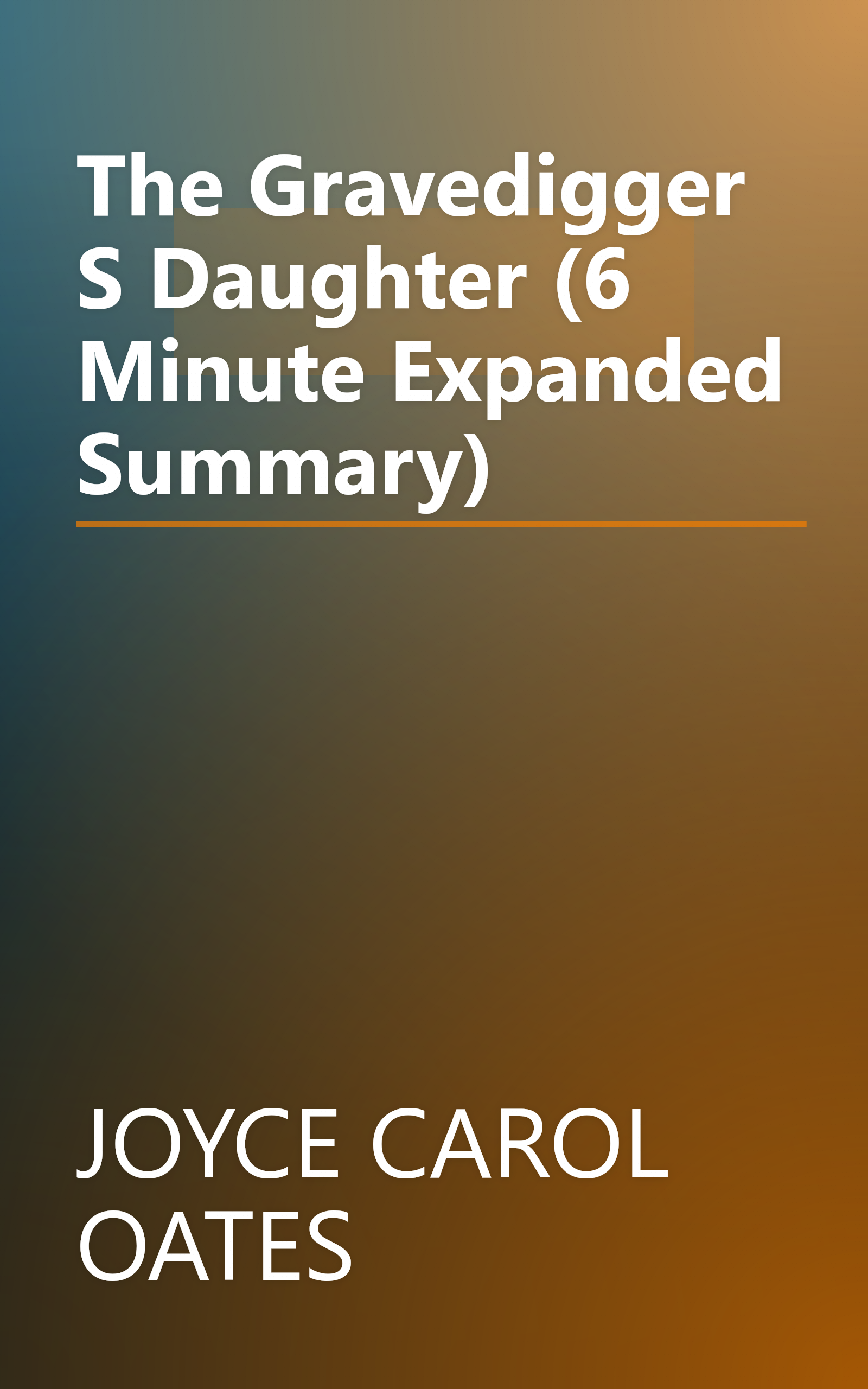 The Gravedigger S Daughter (6 Minute   Expanded Summary) book cover
