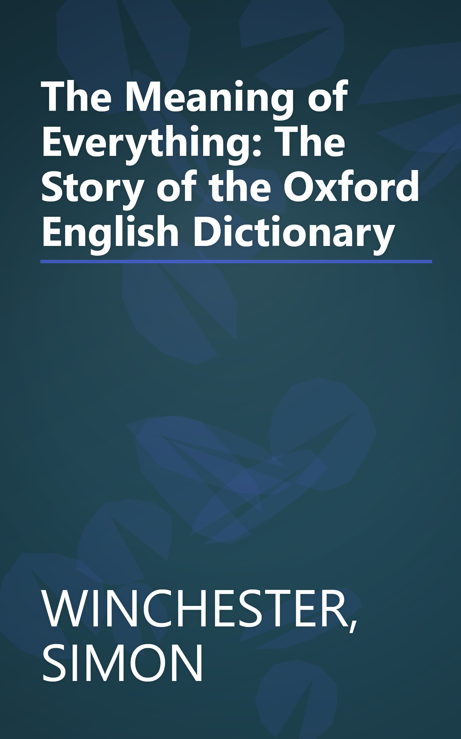 The Meaning of Everything: The Story of the Oxford English Dictionary book cover