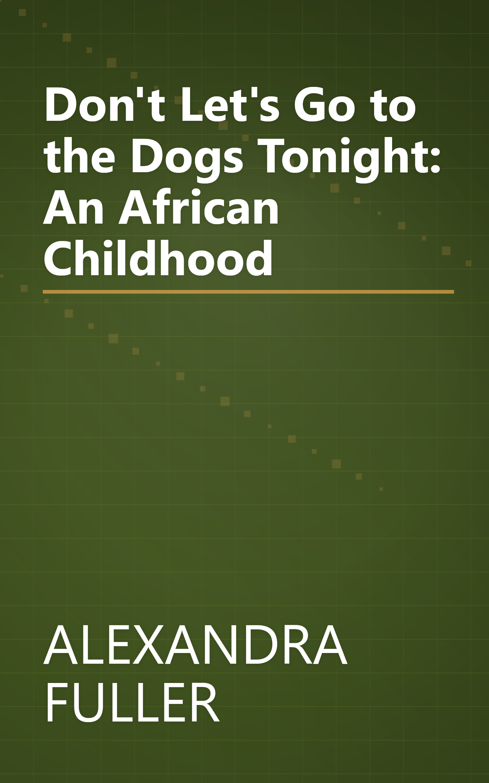 Don't Let's Go to the Dogs Tonight: An African Childhood book cover