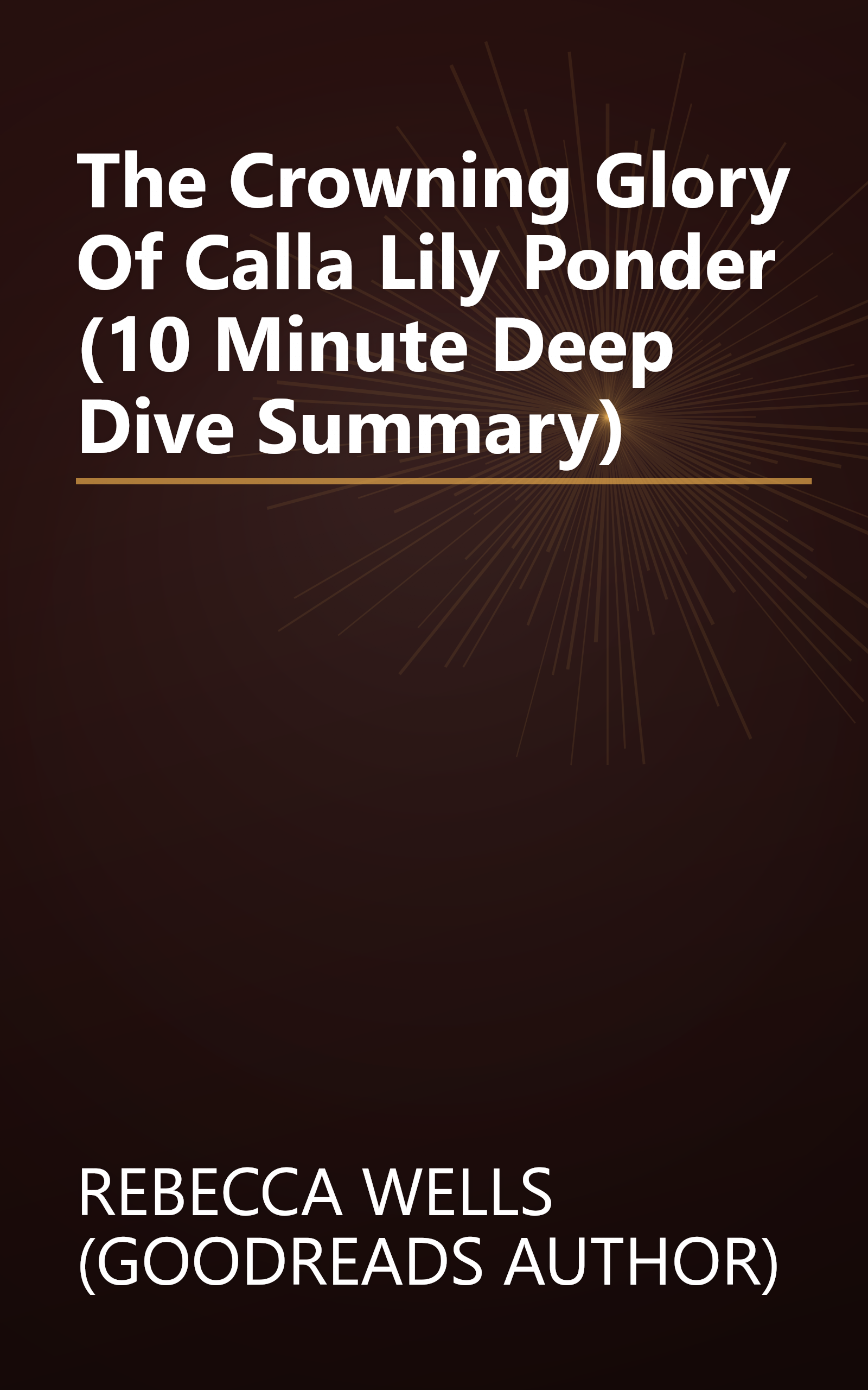The Crowning Glory Of Calla Lily Ponder (10 Minute   Deep Dive Summary) book cover