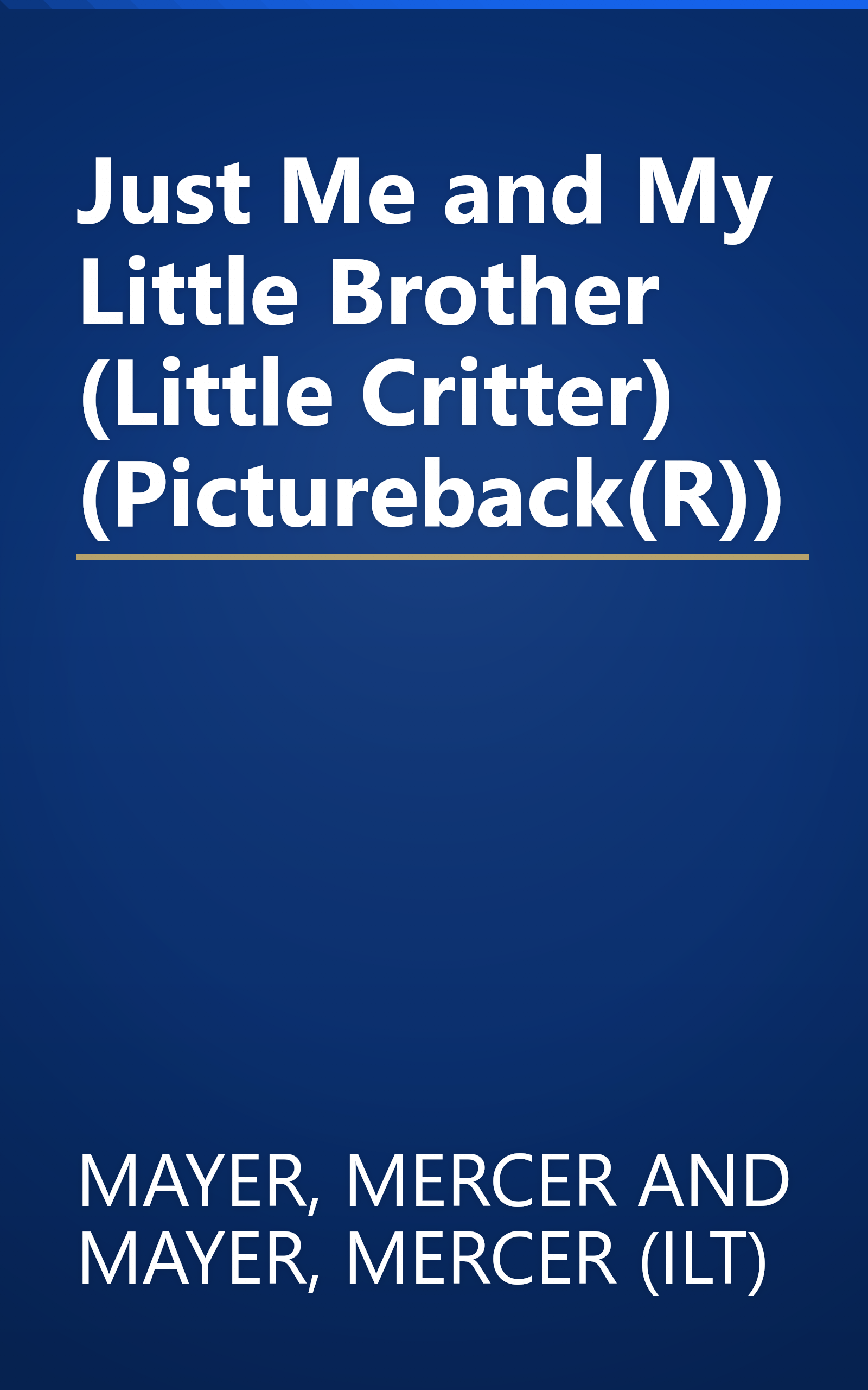 Just Me and My Little Brother (Little Critter) (Pictureback(R)) book cover