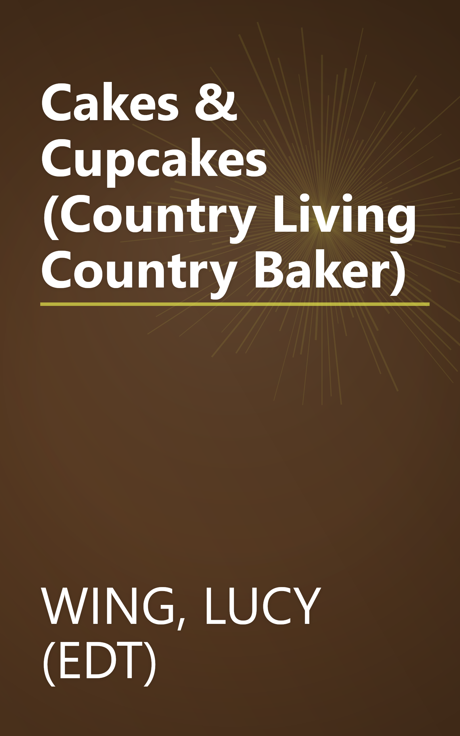 Cakes & Cupcakes (Country Living Country Baker) book cover