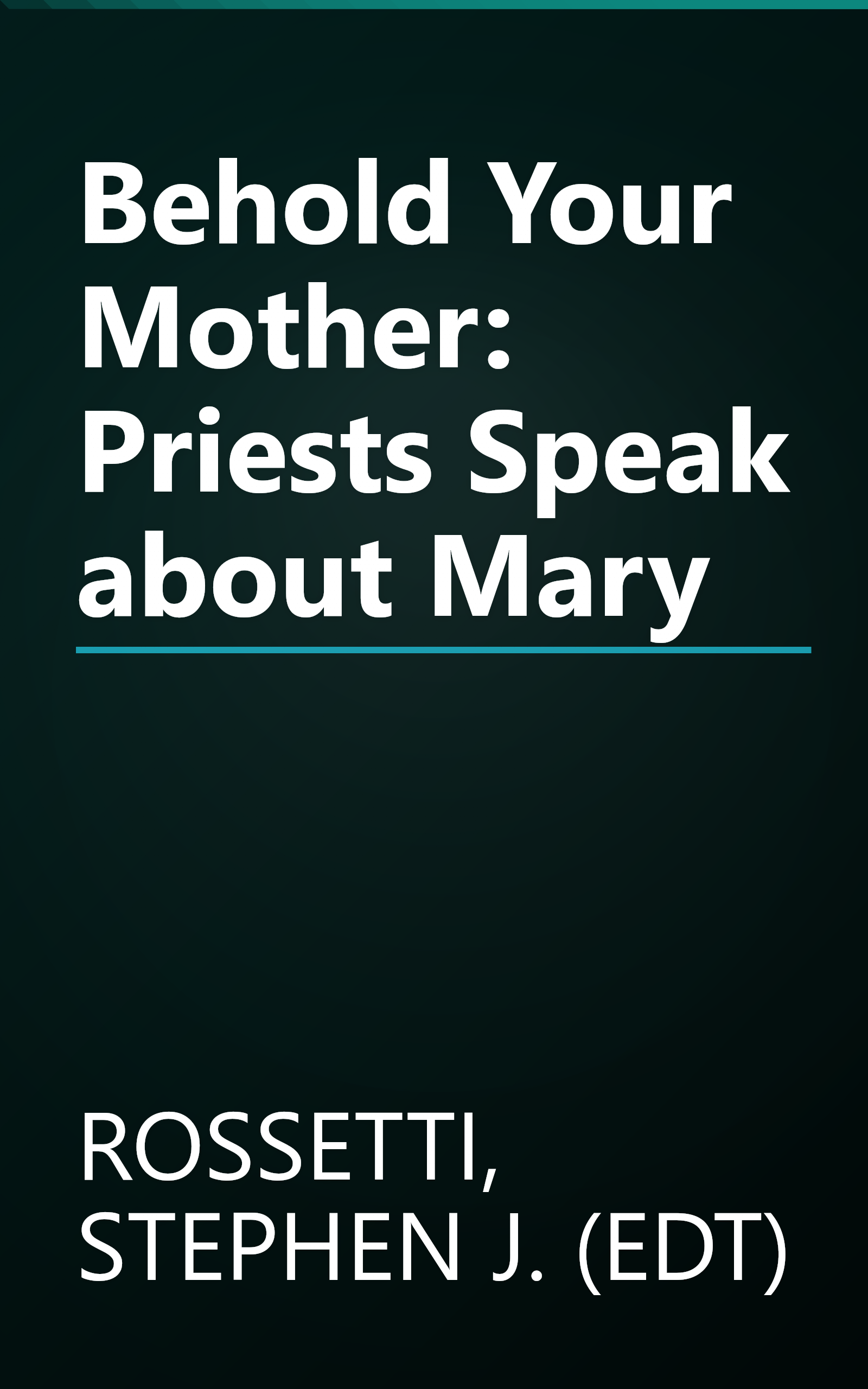 Behold Your Mother: Priests Speak about Mary book cover