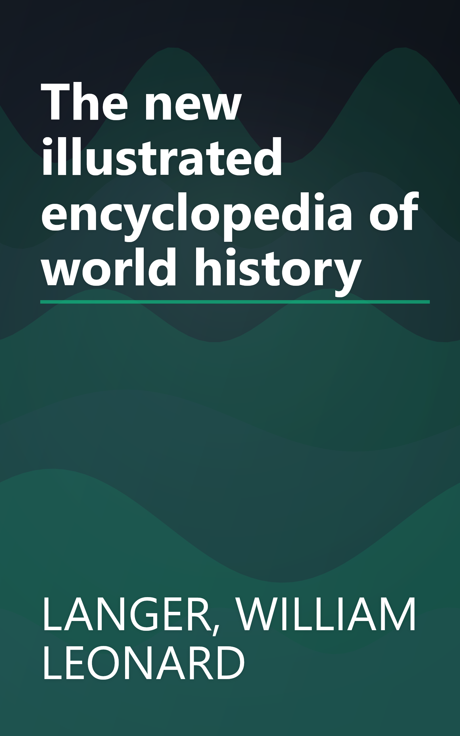 The new illustrated encyclopedia of world history book cover