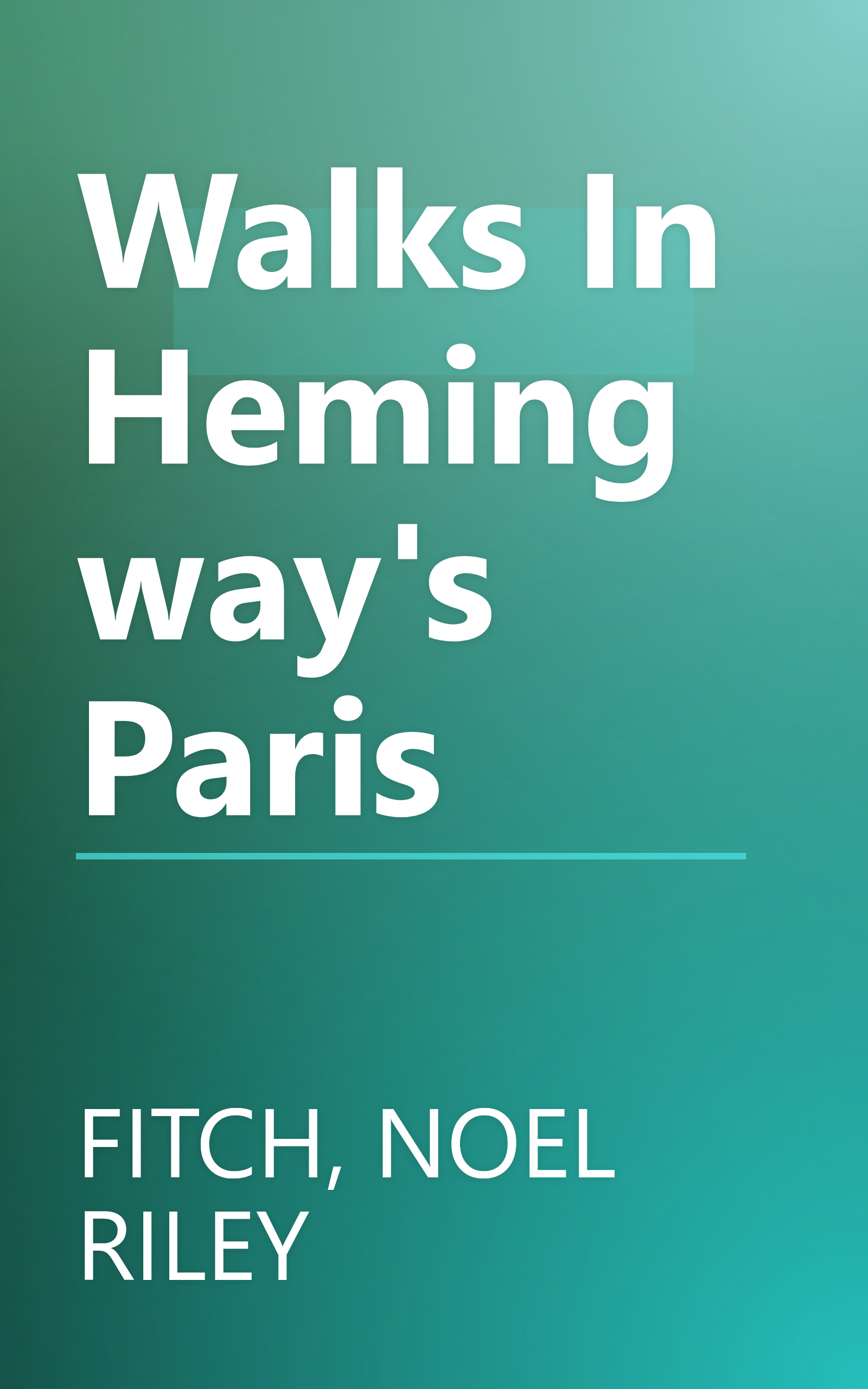 Walks In Hemingway's Paris book cover