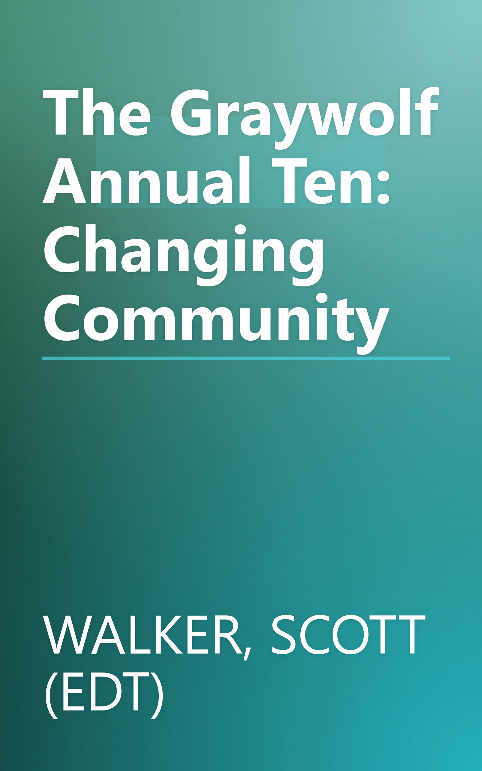 The Graywolf Annual Ten: Changing Community book cover
