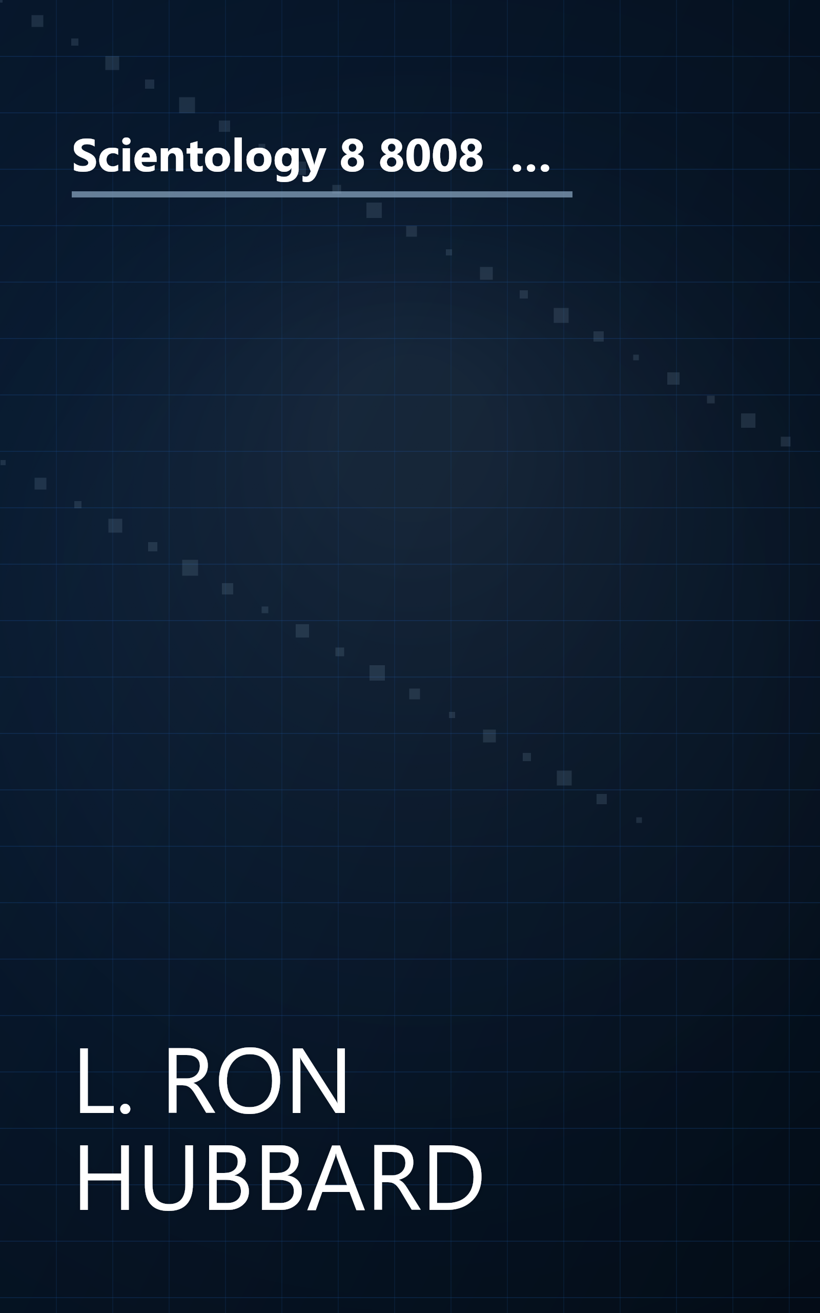 Scientology 8 8008  How To Increase Your Spirituality Ability From Zero To Infinity (10 Minute   Deep Dive Summary) book cover