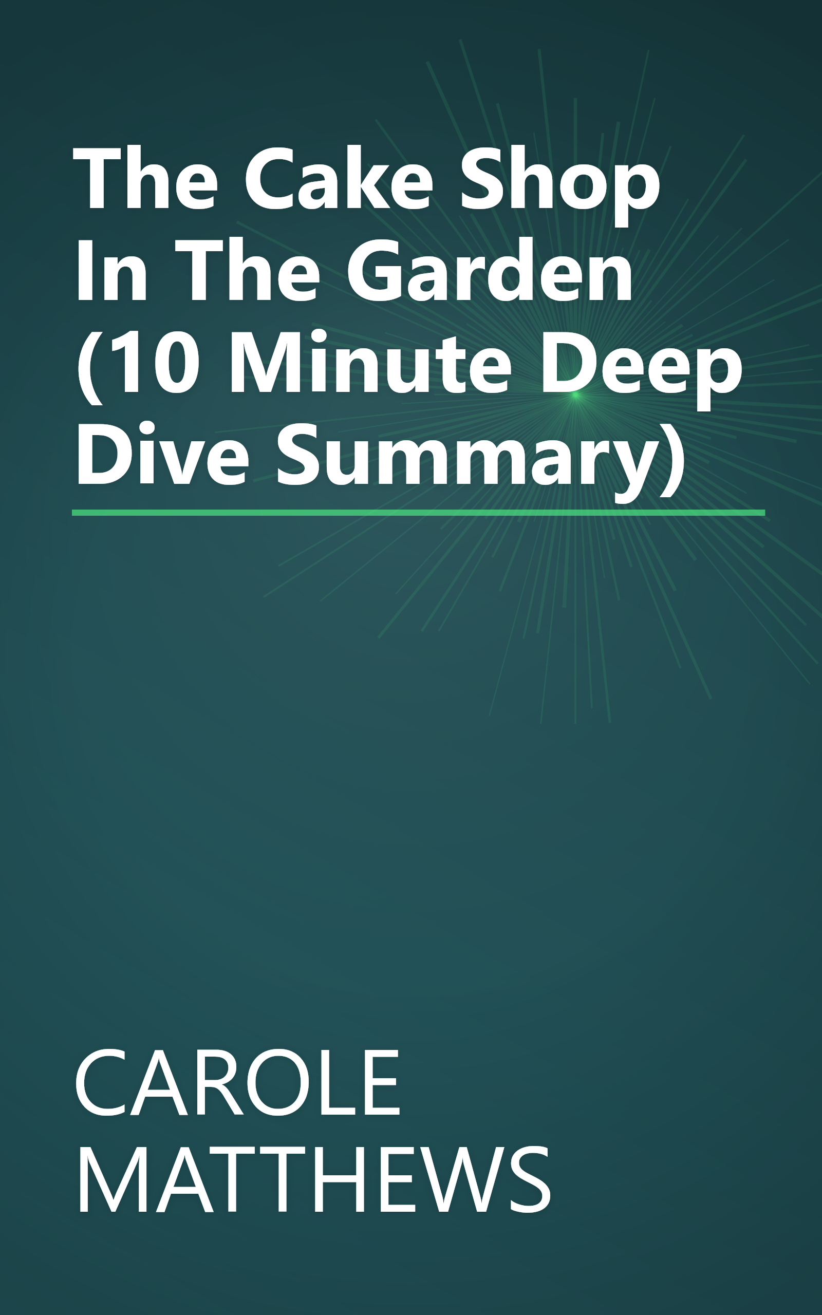 The Cake Shop In The Garden (10 Minute   Deep Dive Summary) book cover