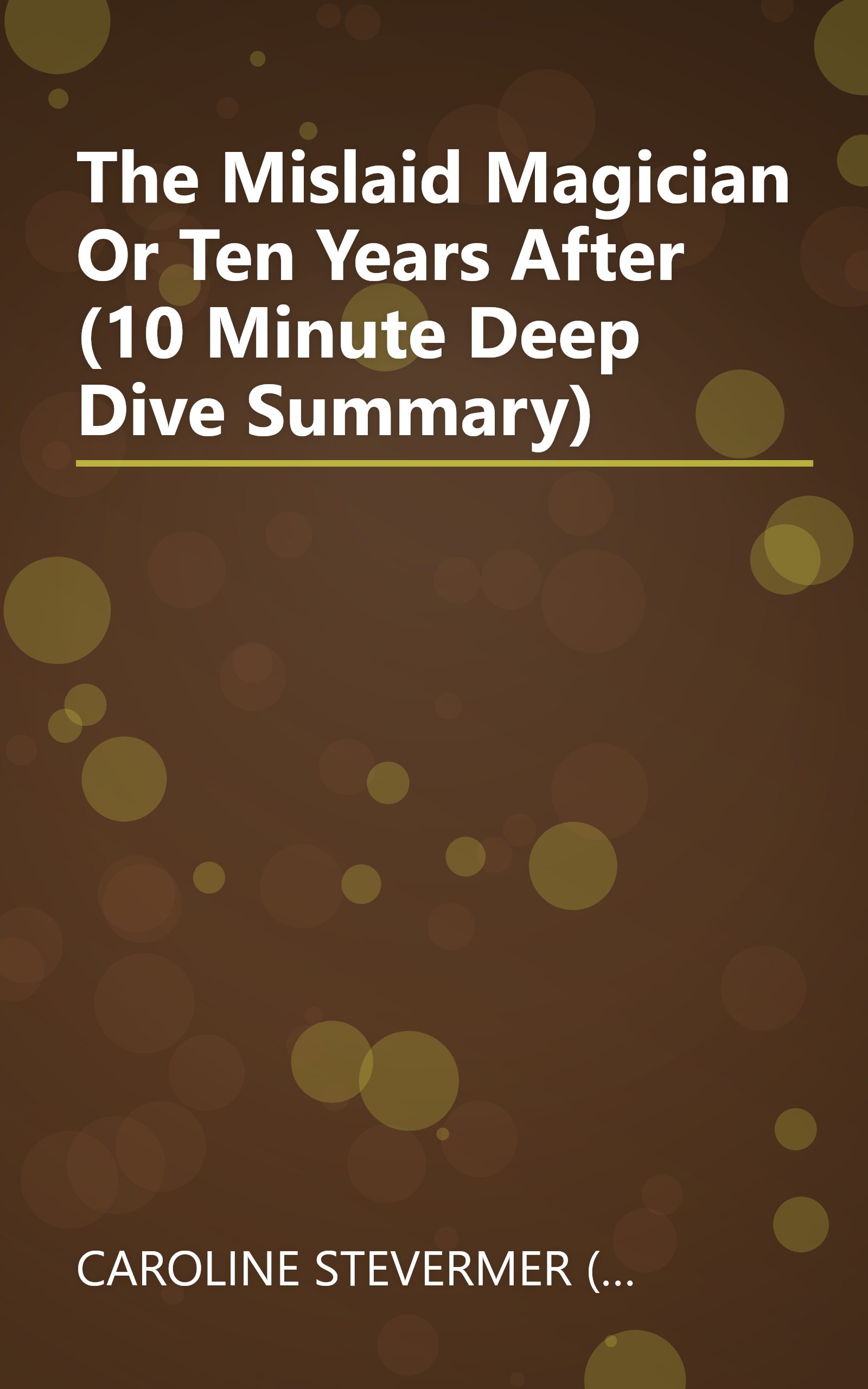 The Mislaid Magician  Or  Ten Years After (10 Minute   Deep Dive Summary) book cover