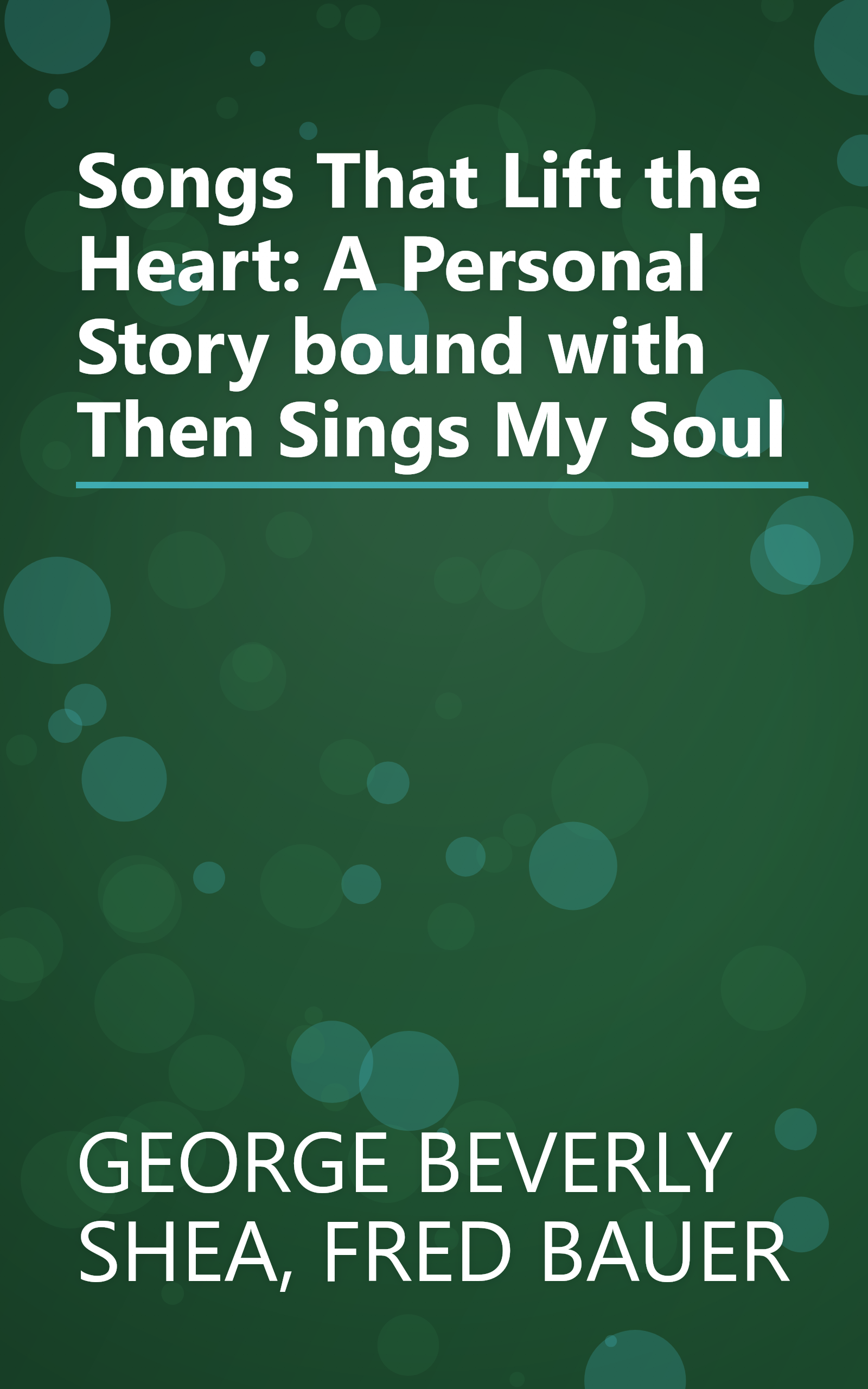 Songs That Lift the Heart: A Personal Story bound with Then Sings My Soul book cover