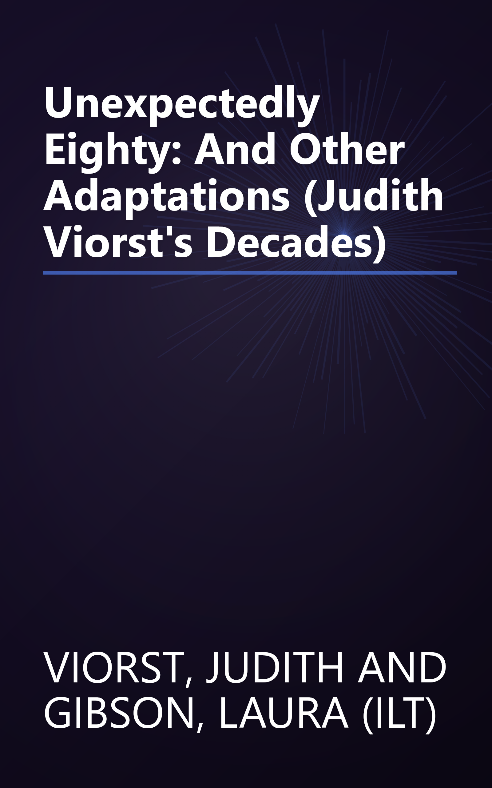 Unexpectedly Eighty: And Other Adaptations (Judith Viorst's Decades) book cover