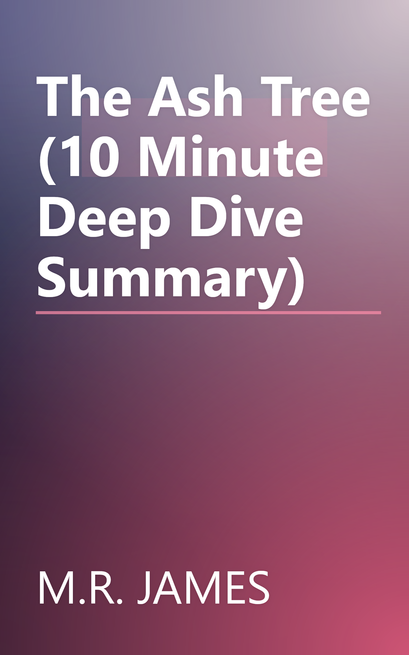 The Ash Tree (10 Minute   Deep Dive Summary) book cover