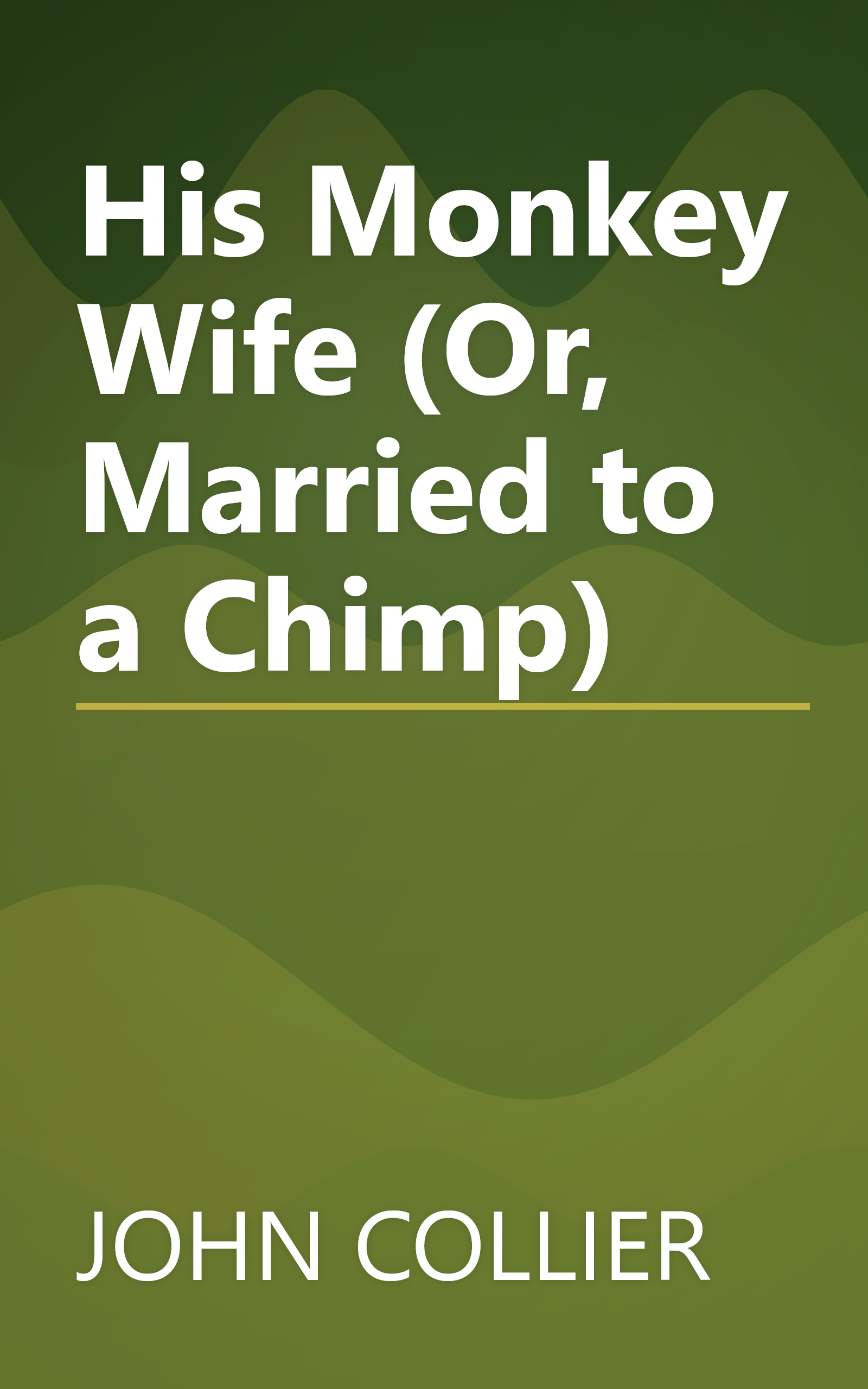 His Monkey Wife (Or, Married to a Chimp) book cover