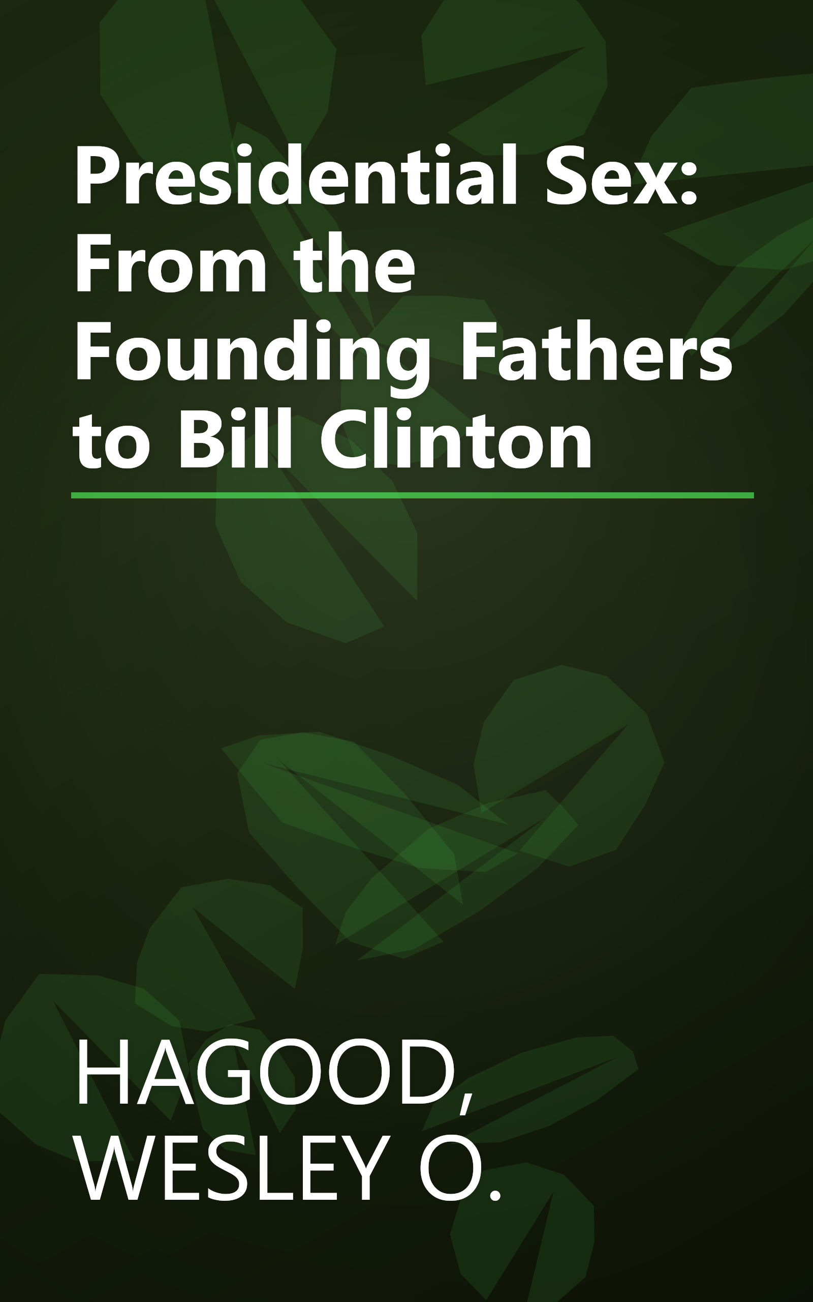 Presidential Sex: From the Founding Fathers to Bill Clinton book cover