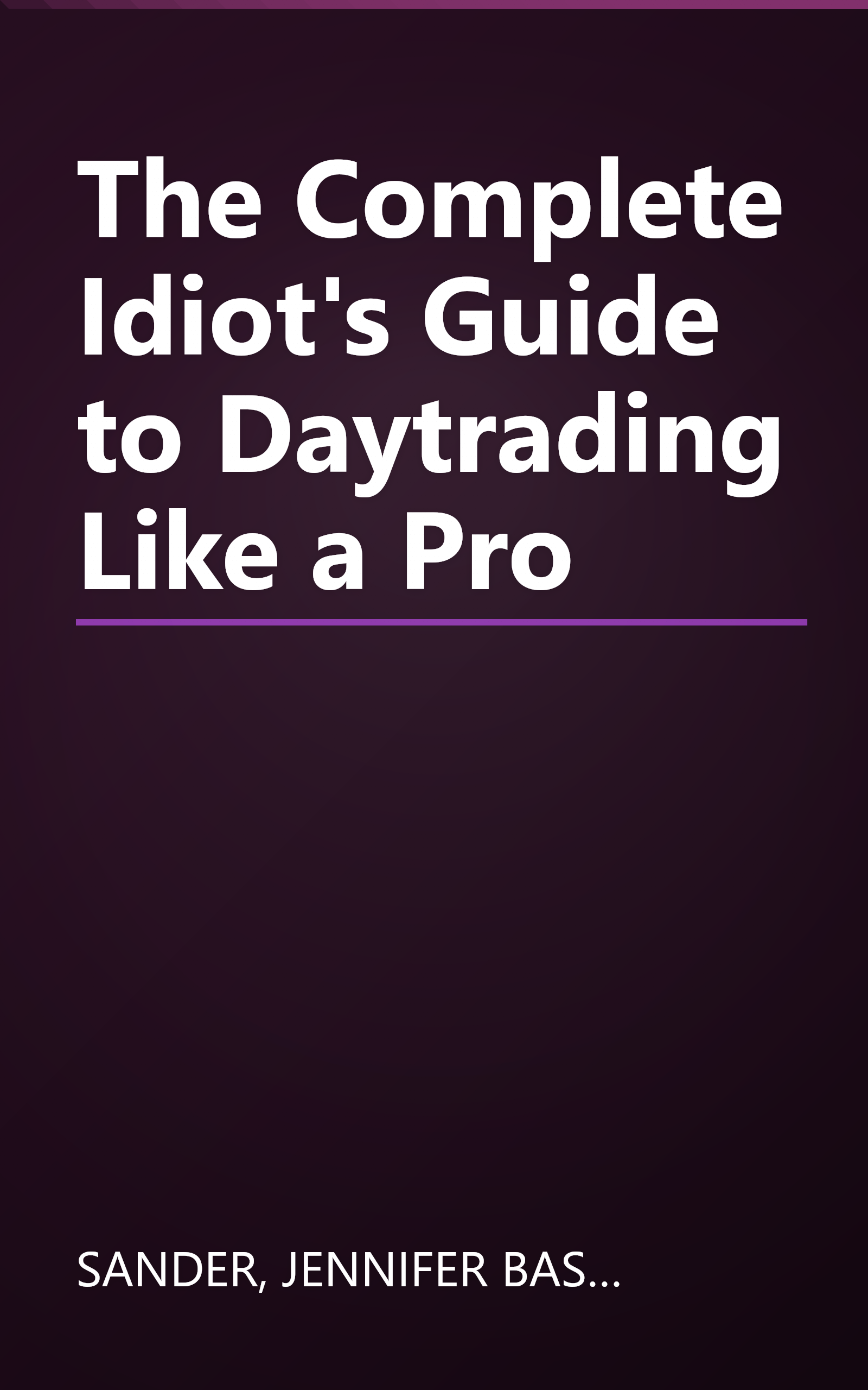 The Complete Idiot's Guide to Daytrading Like a Pro book cover