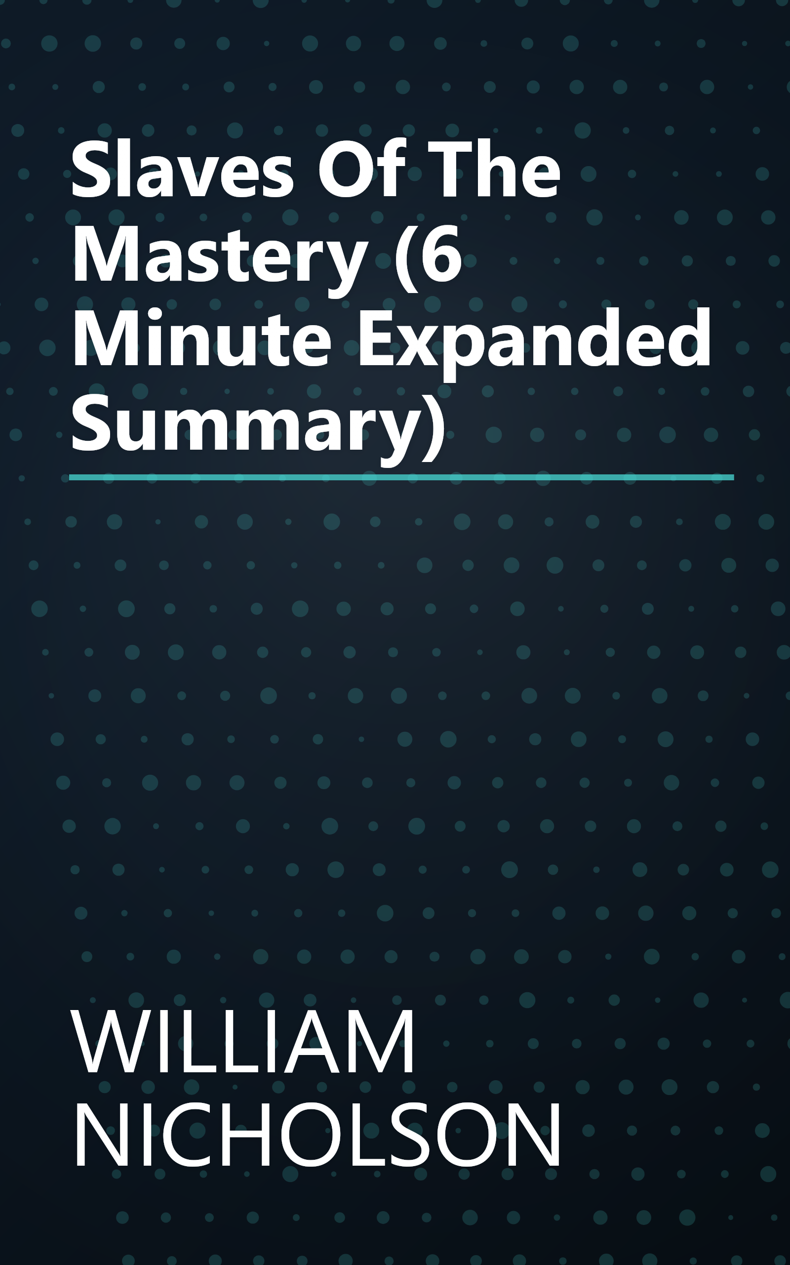 Slaves Of The Mastery (6 Minute   Expanded Summary) book cover