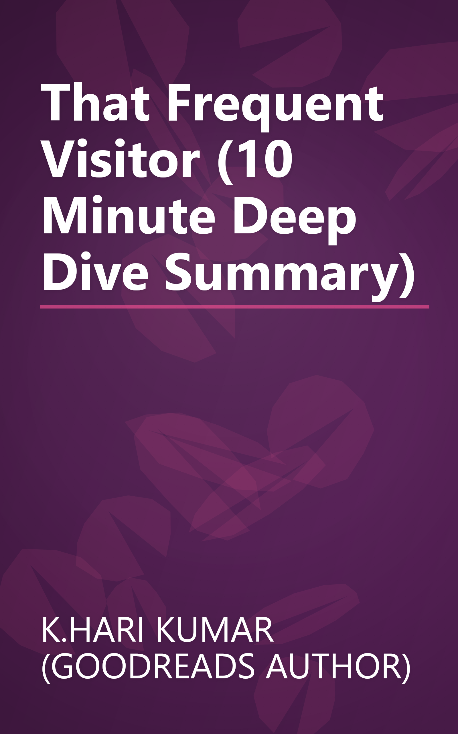 That Frequent Visitor (10 Minute   Deep Dive Summary) book cover