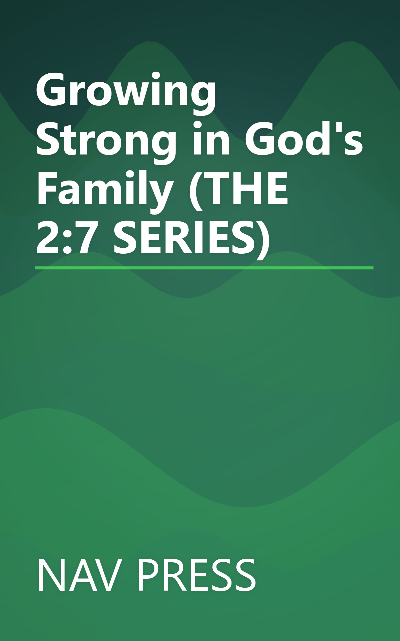 Growing Strong in God's Family (THE 2:7 SERIES) book cover