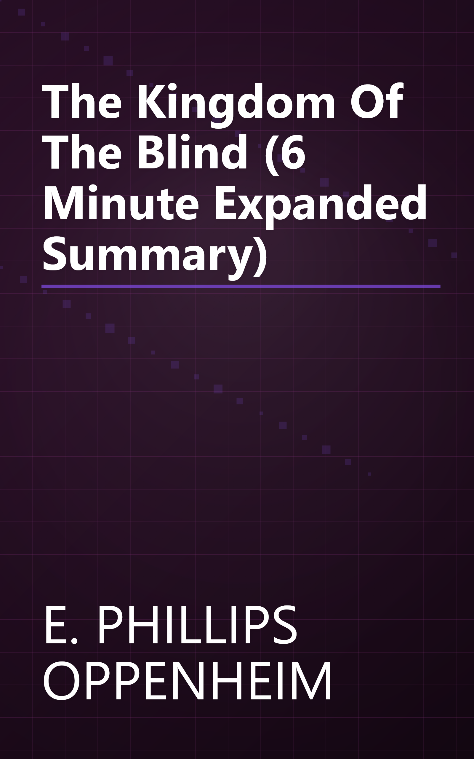 The Kingdom Of The Blind (6 Minute   Expanded Summary) book cover