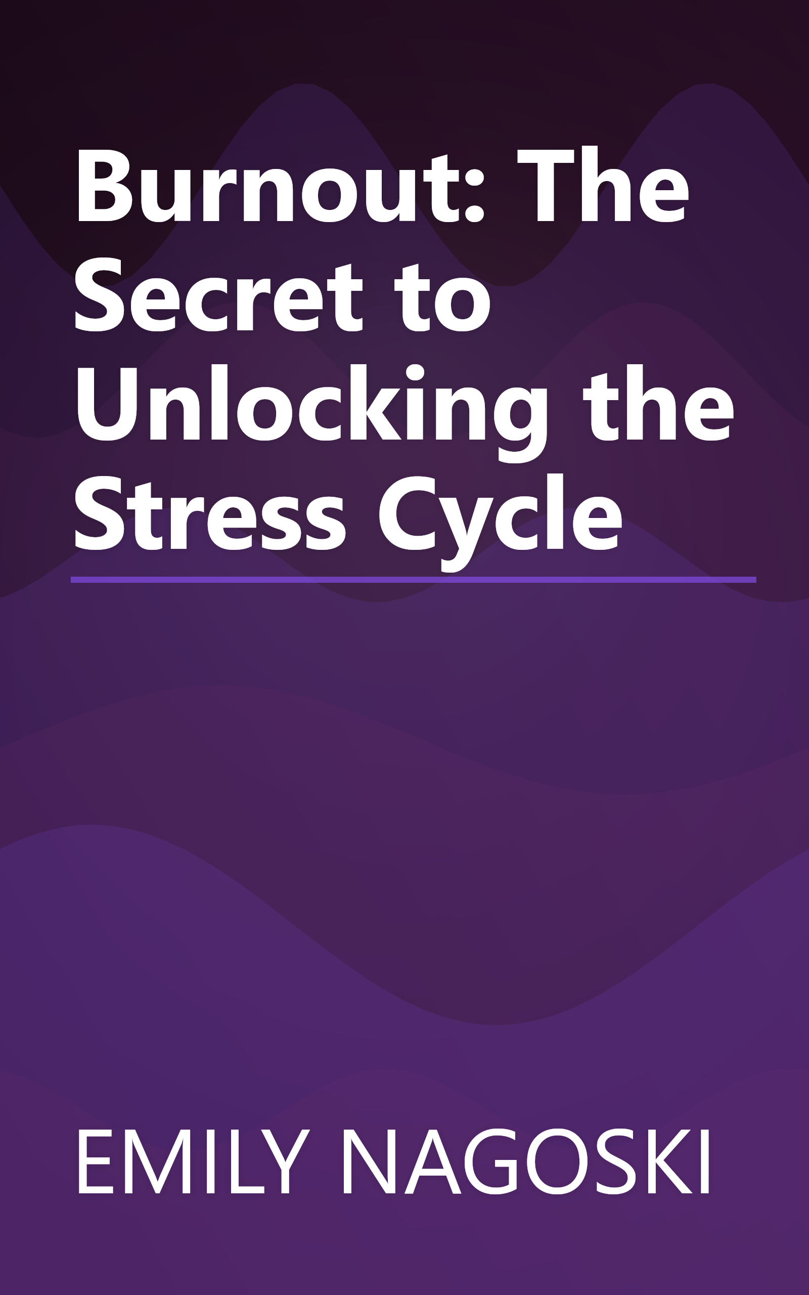 Burnout: The Secret to Unlocking the Stress Cycle book cover