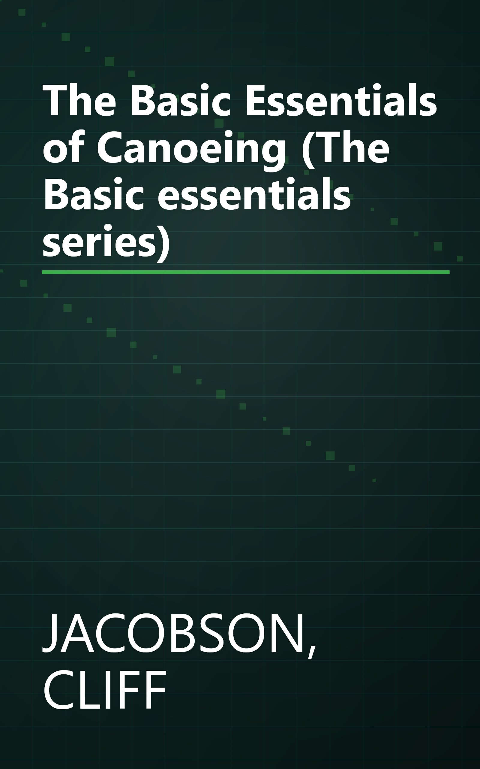 The Basic Essentials of Canoeing (The Basic essentials series) book cover