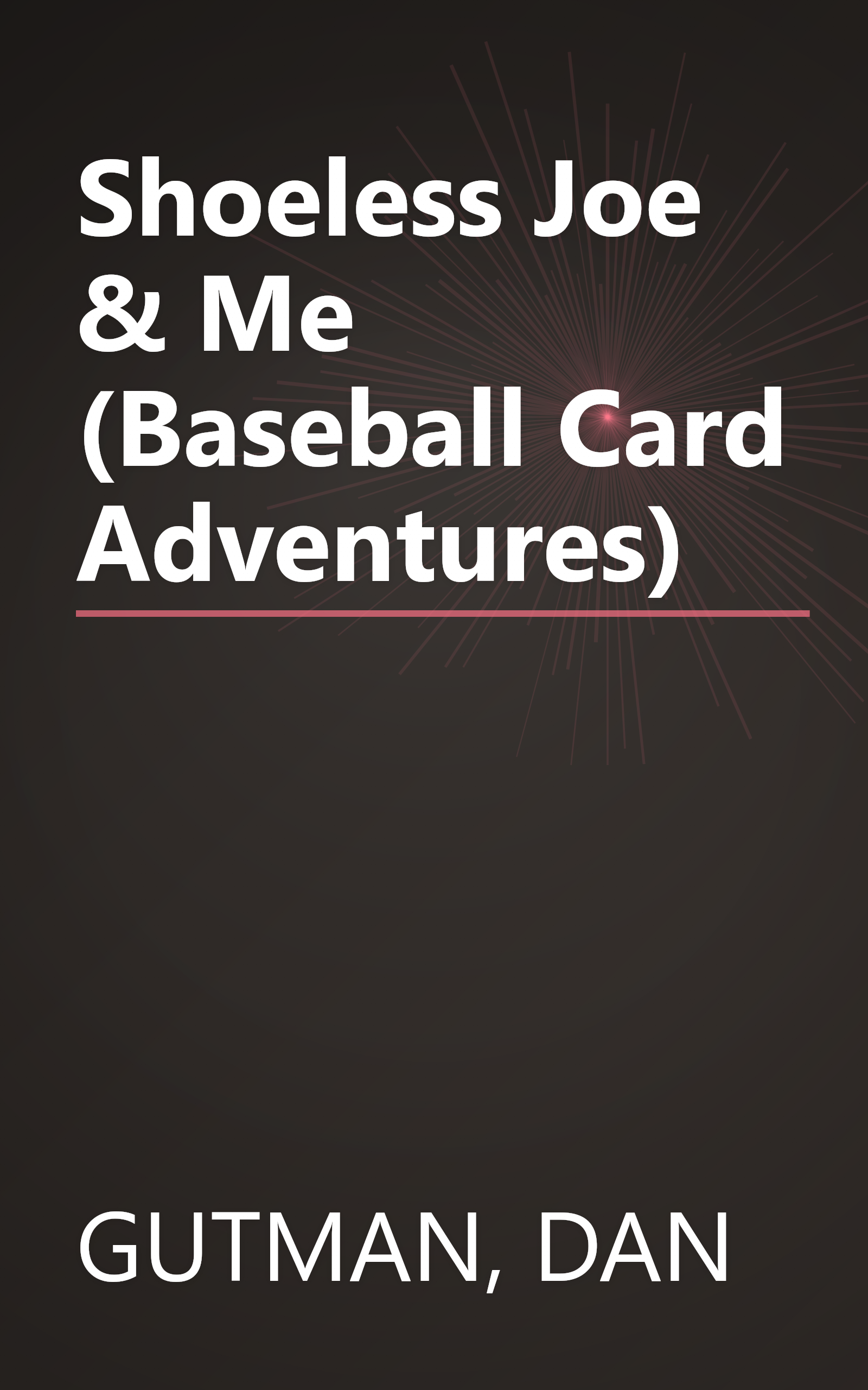 Shoeless Joe & Me (Baseball Card Adventures) book cover