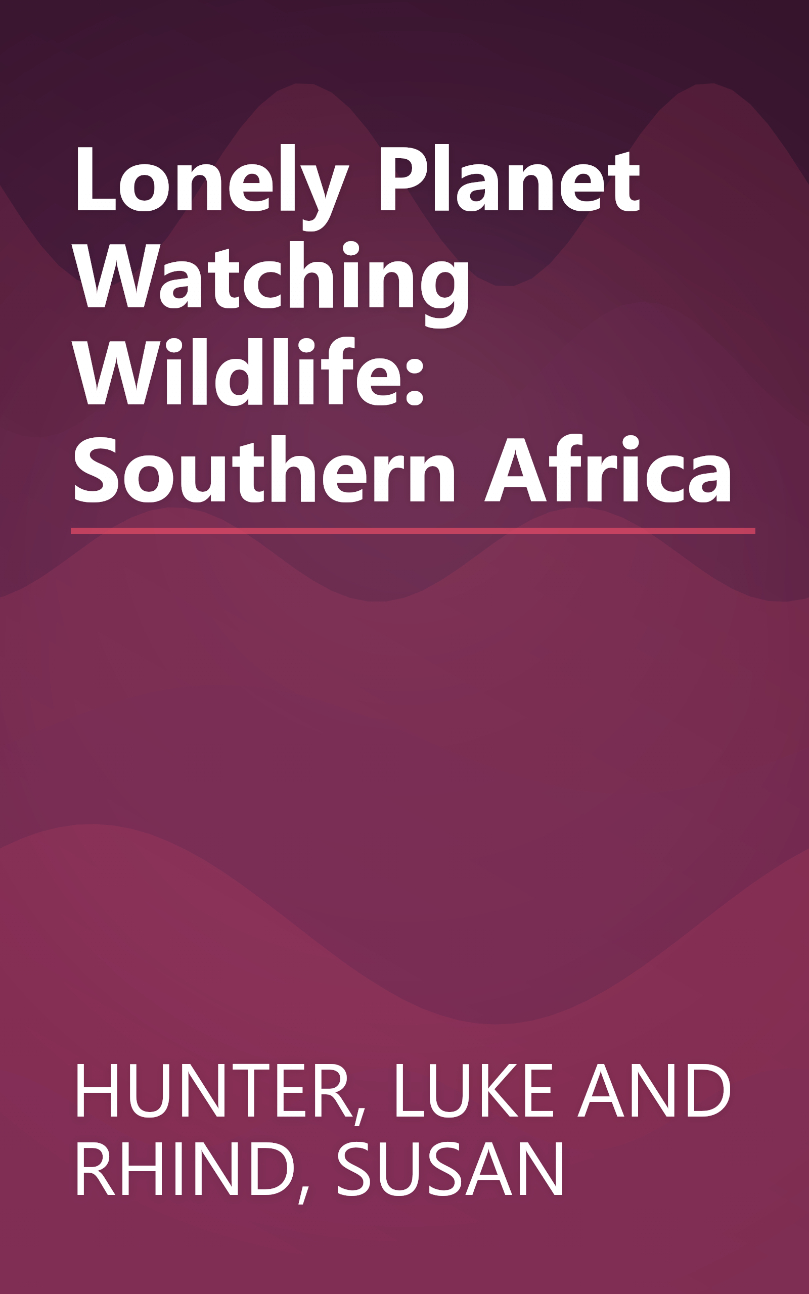 Lonely Planet Watching Wildlife: Southern Africa book cover