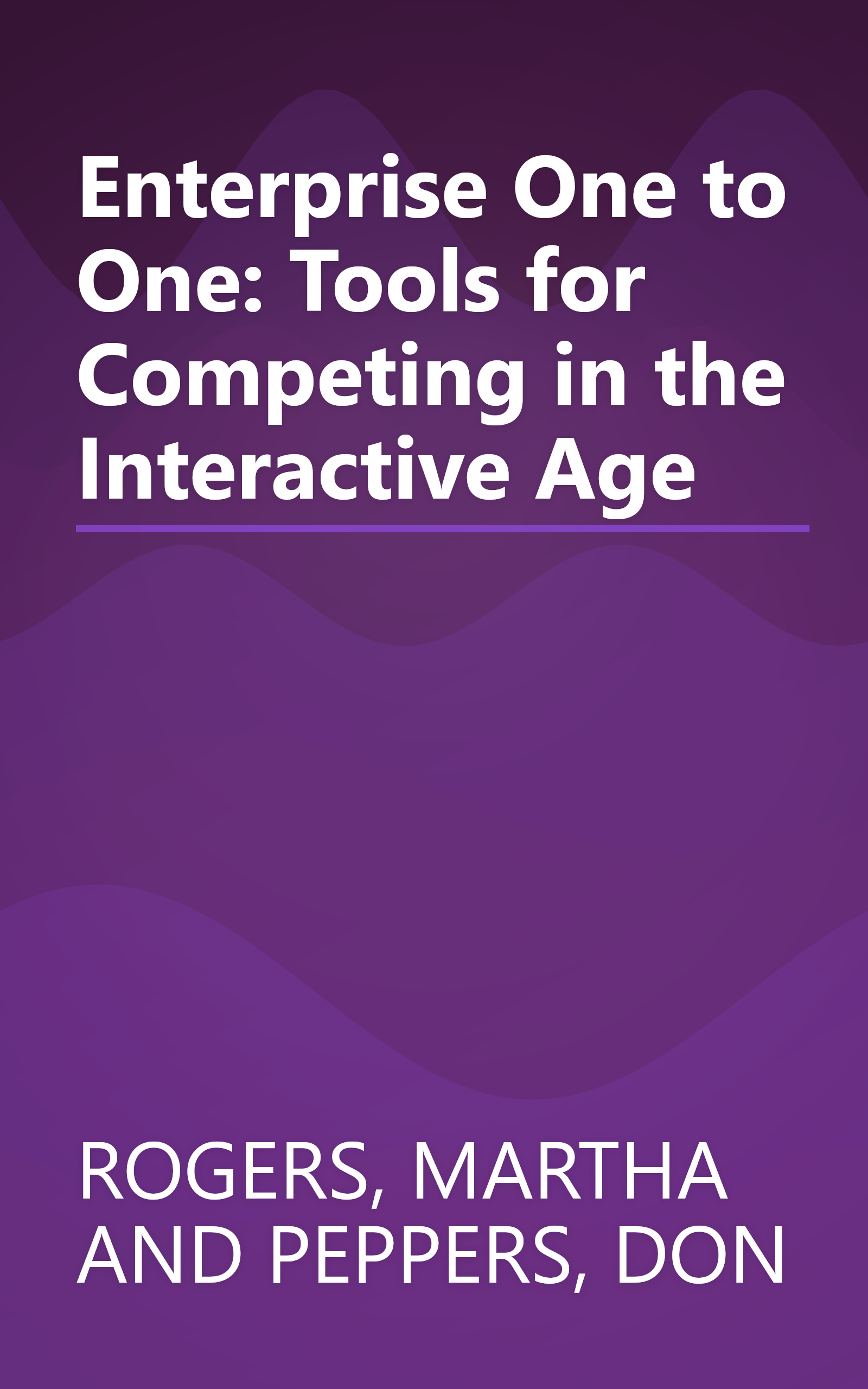 Enterprise One to One: Tools for Competing in the Interactive Age book cover