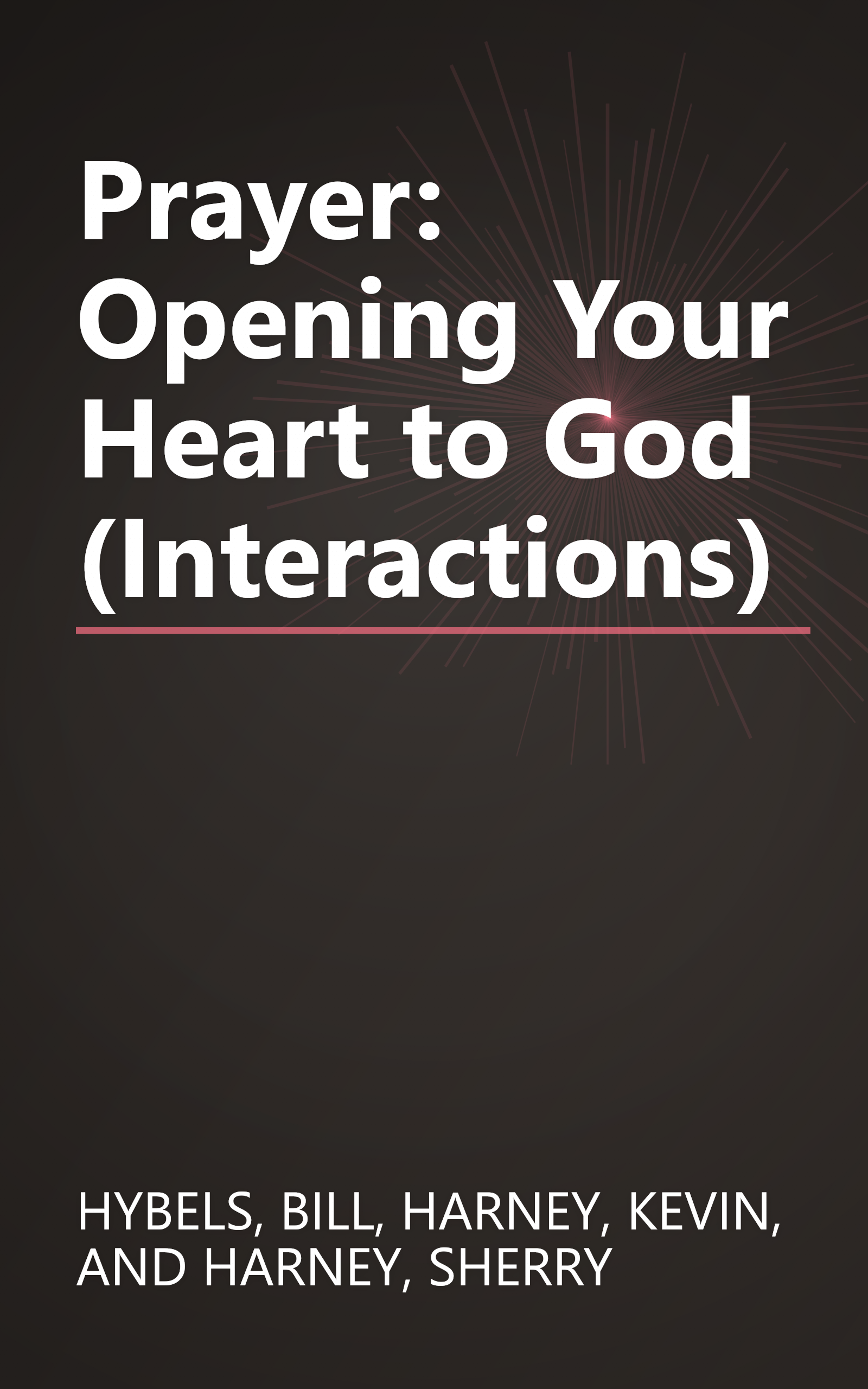 Prayer: Opening Your Heart to God (Interactions) book cover