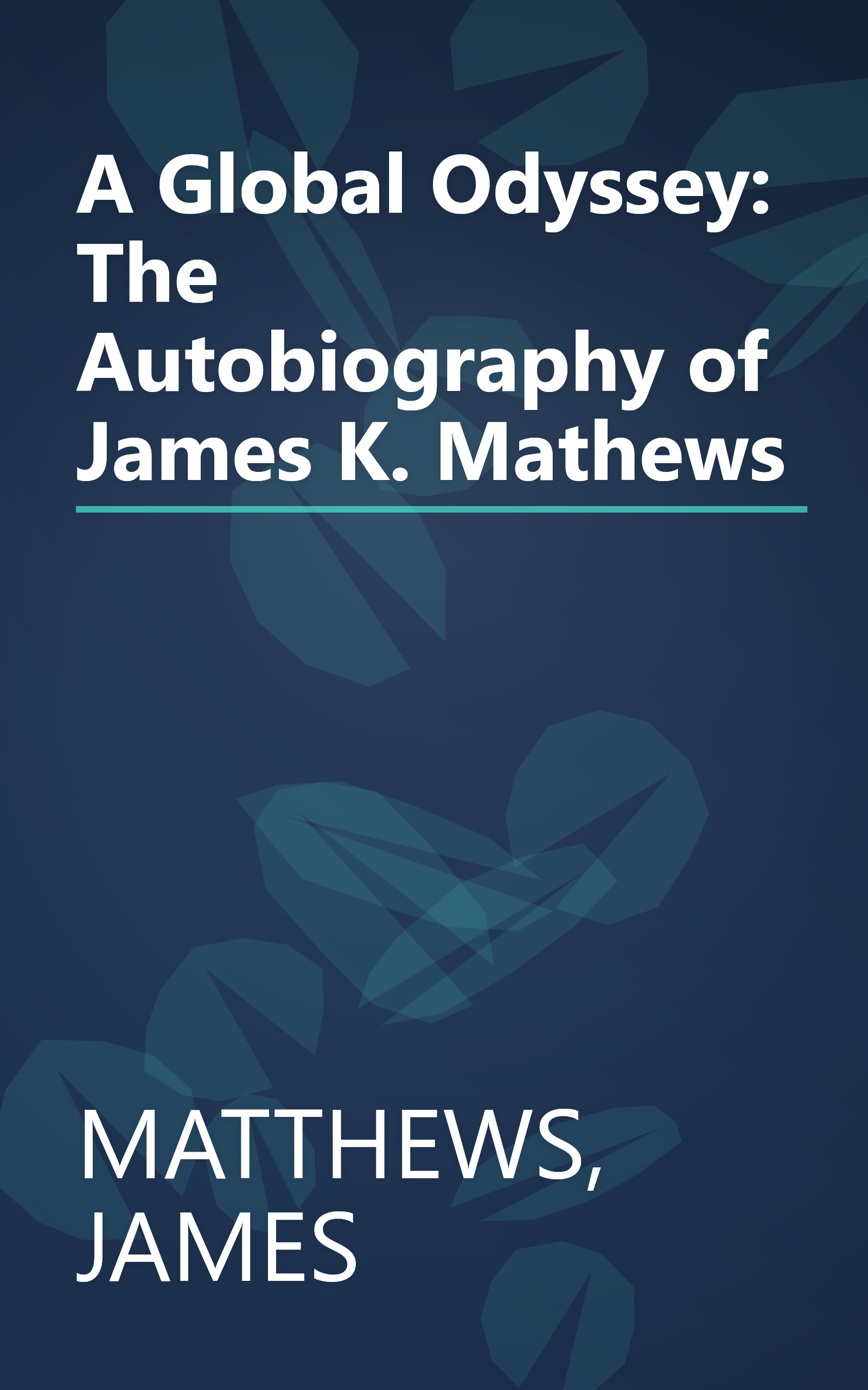 A Global Odyssey: The Autobiography of James K. Mathews book cover