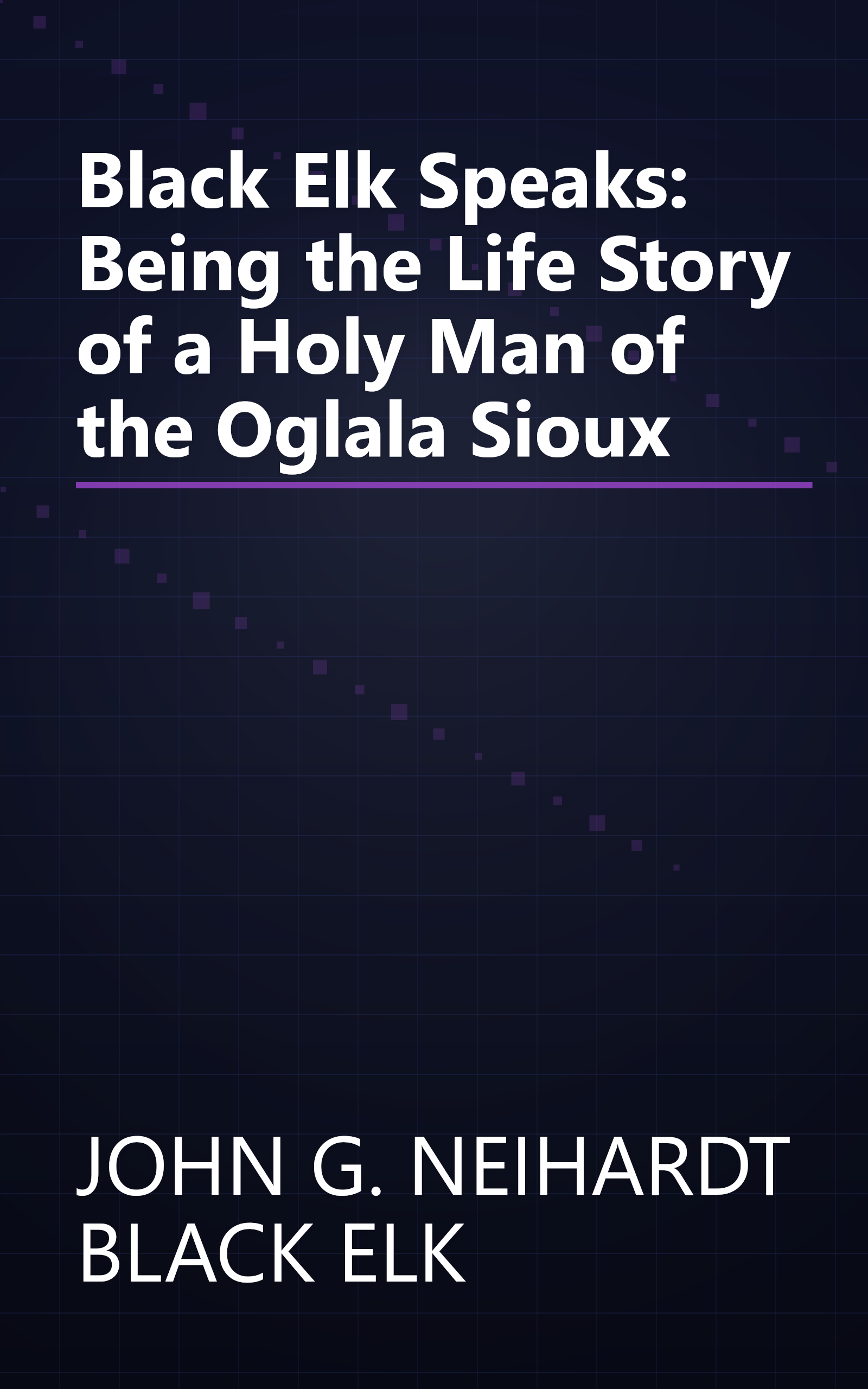 Black Elk Speaks: Being the Life Story of a Holy Man of the Oglala Sioux book cover