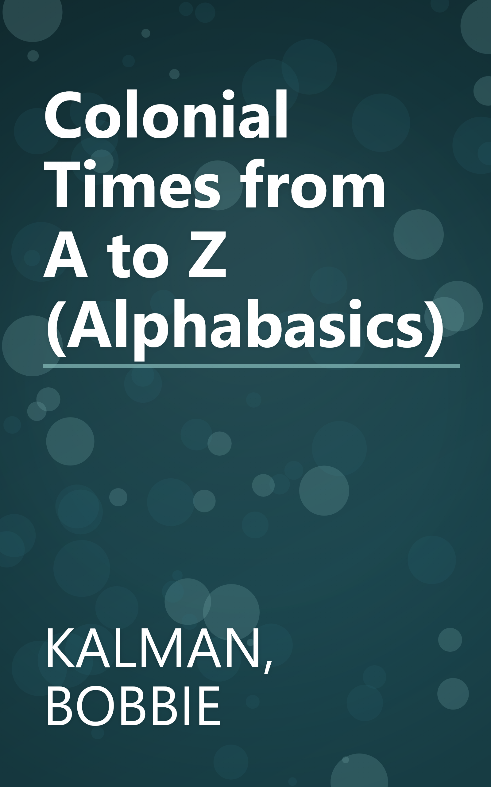 Colonial Times from A to Z (Alphabasics) book cover