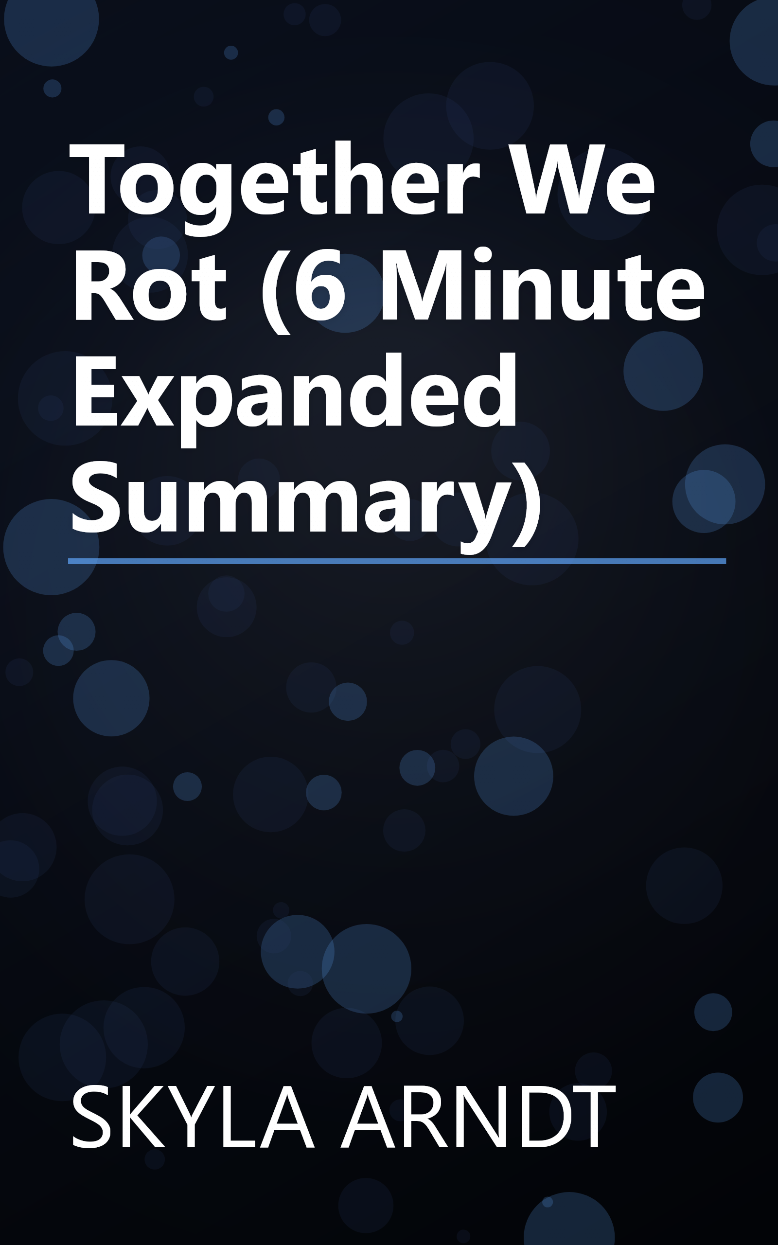 Together We Rot (6 Minute   Expanded Summary) book cover