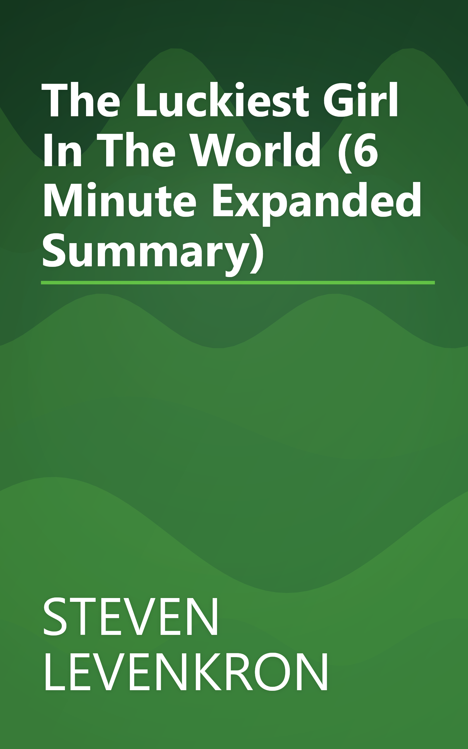 The Luckiest Girl In The World (6 Minute   Expanded Summary) book cover