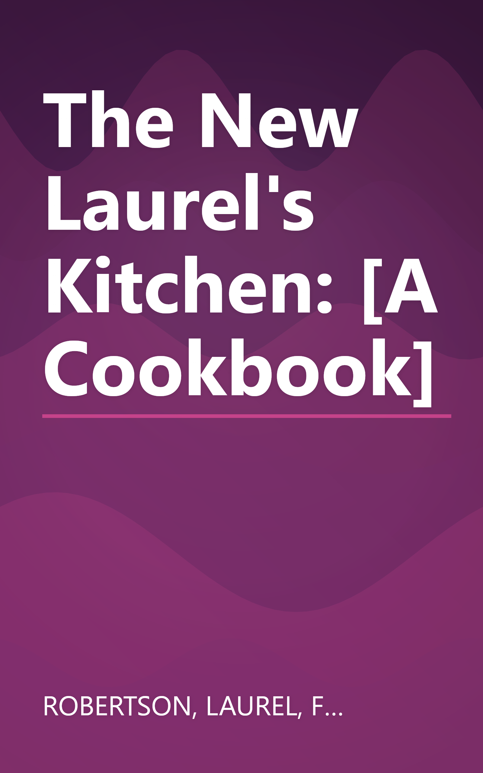 The New Laurel's Kitchen: [A Cookbook] book cover