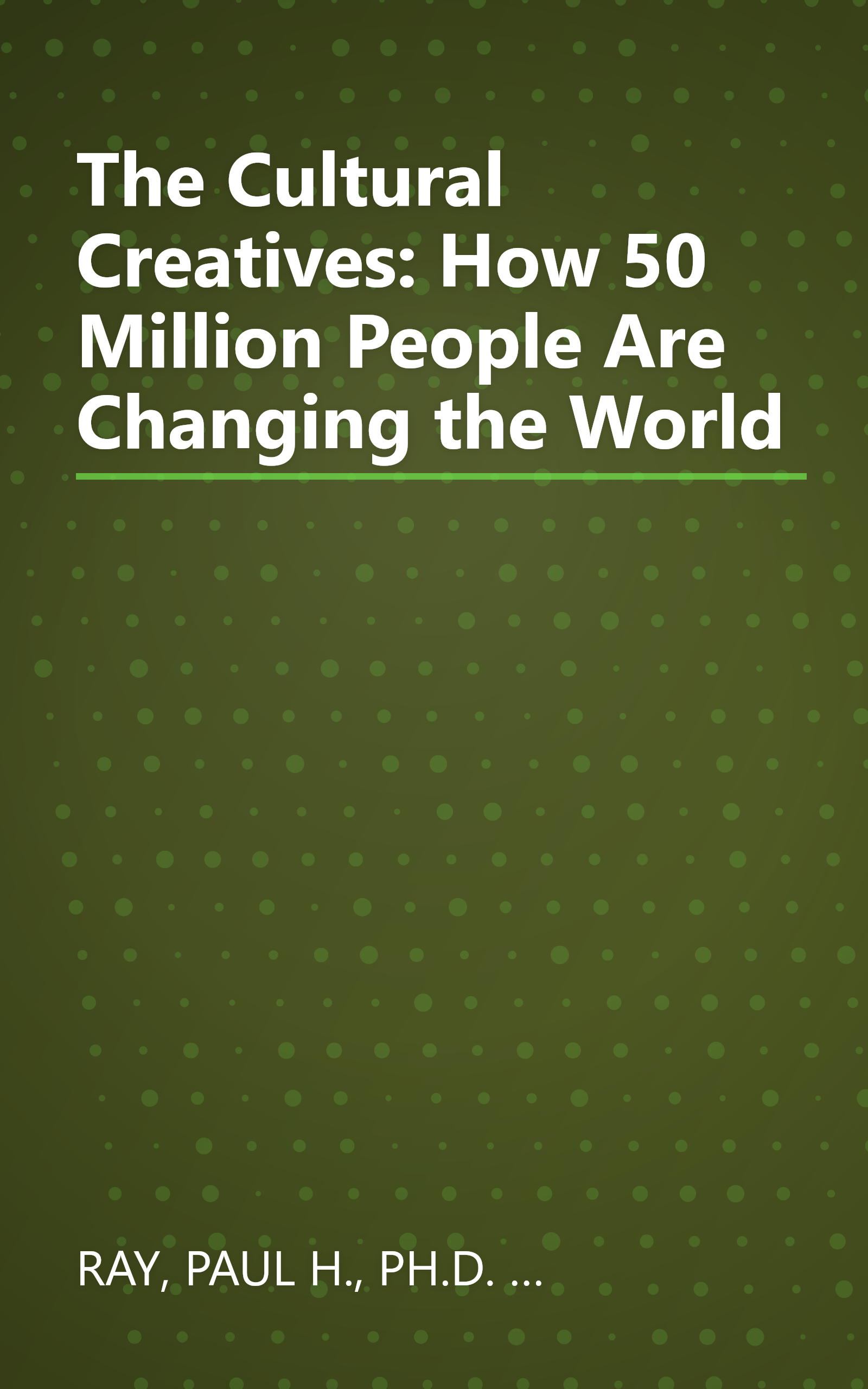 The Cultural Creatives: How 50 Million People Are Changing the World book cover