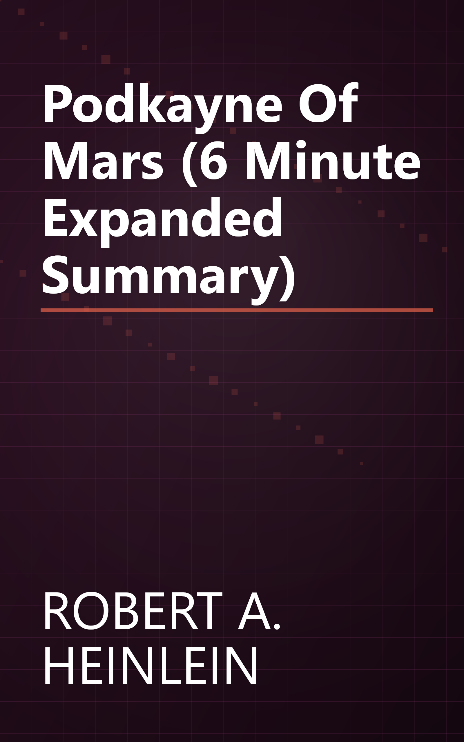 Podkayne Of Mars (6 Minute   Expanded Summary) book cover