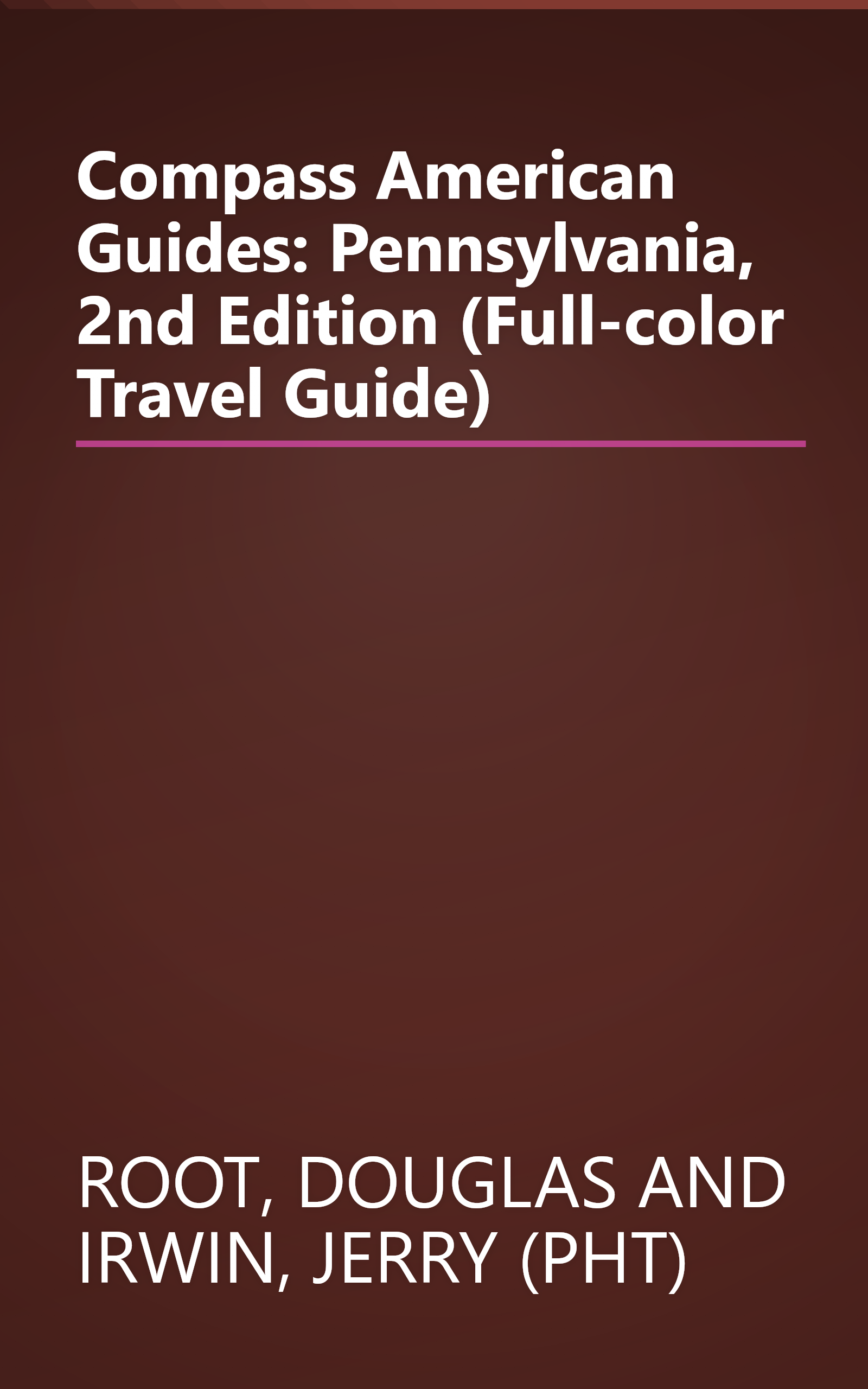 Compass American Guides: Pennsylvania, 2nd Edition (Full-color Travel Guide) book cover