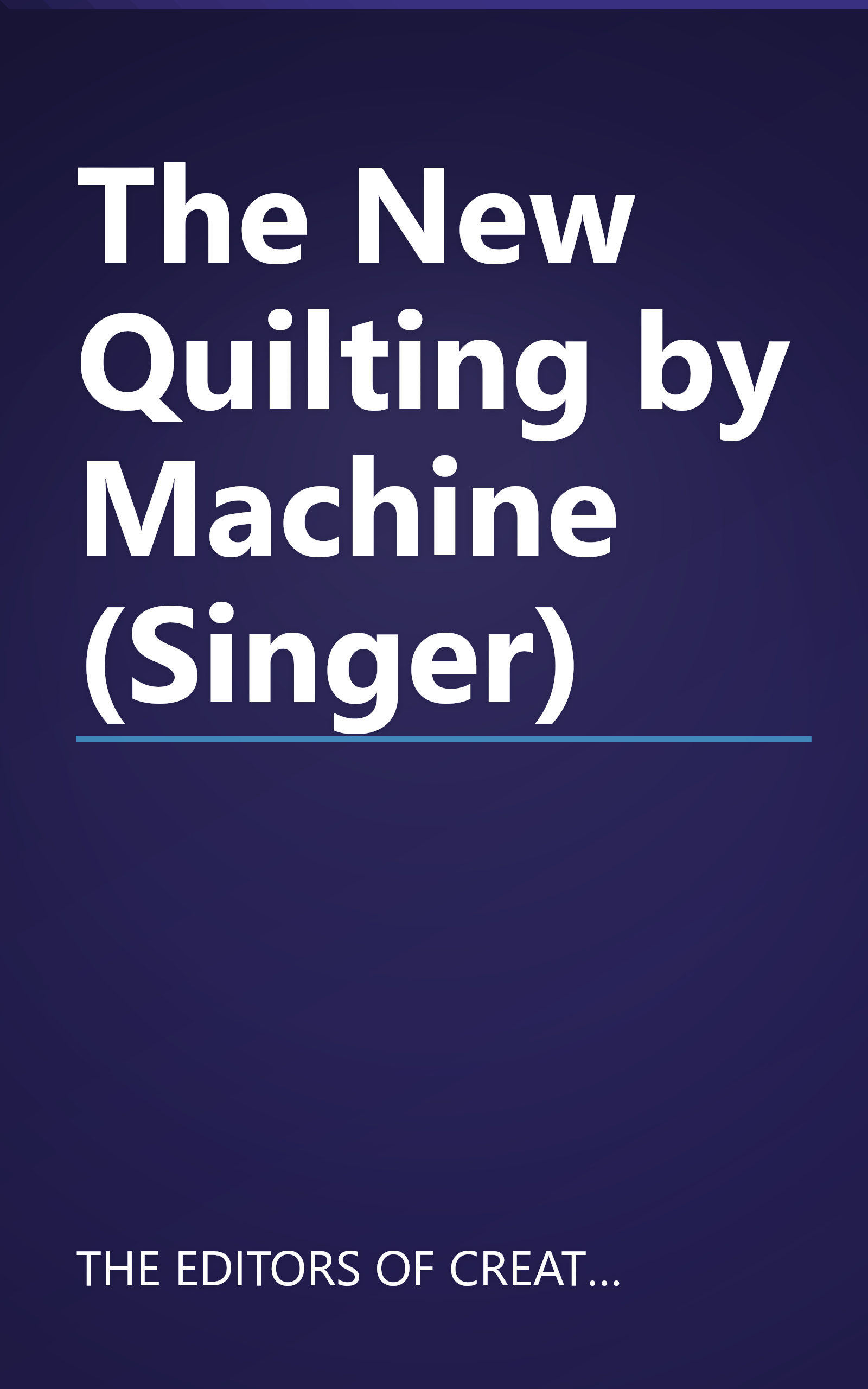 The New Quilting by Machine (Singer) book cover