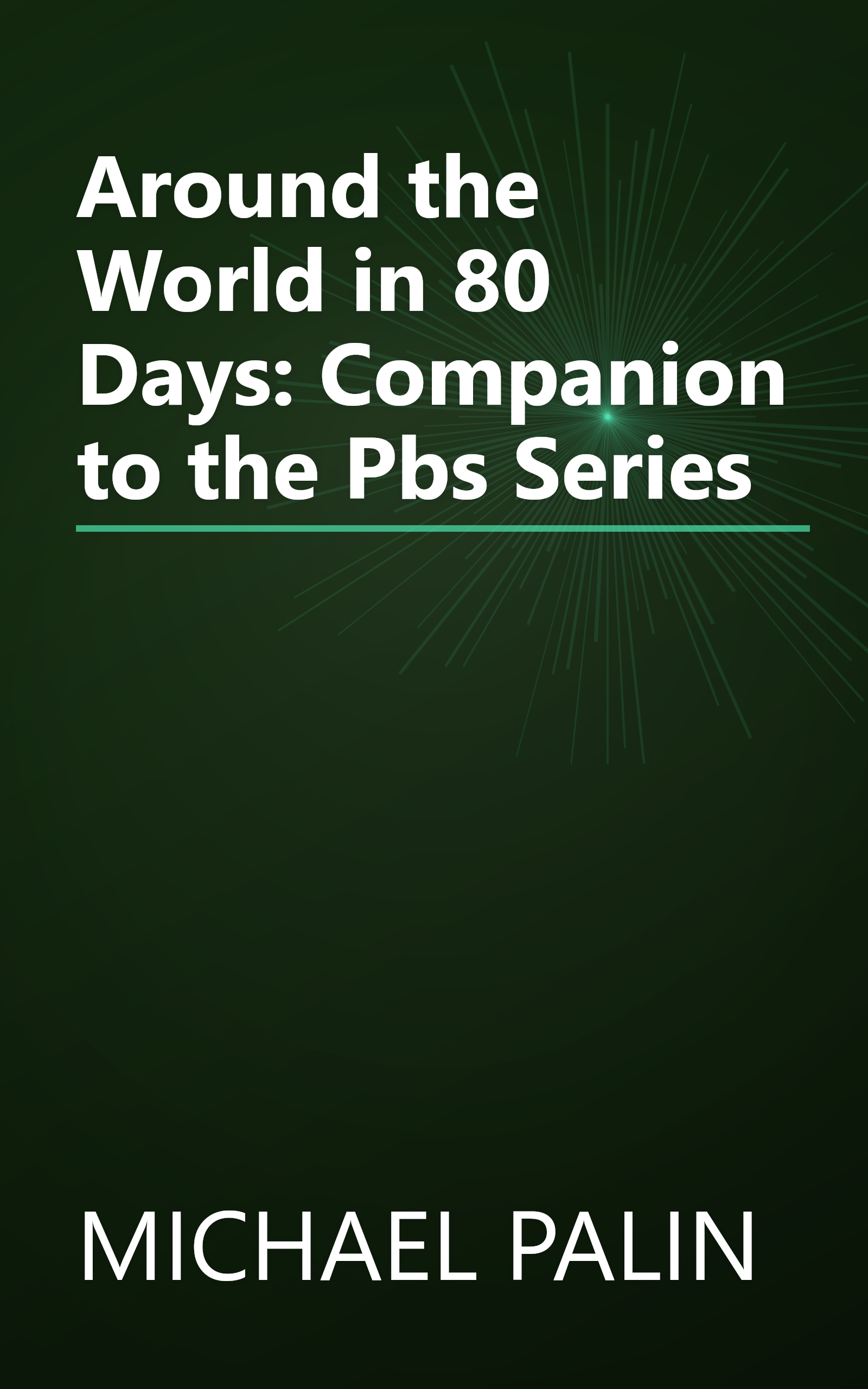 Around the World in 80 Days: Companion to the Pbs Series book cover